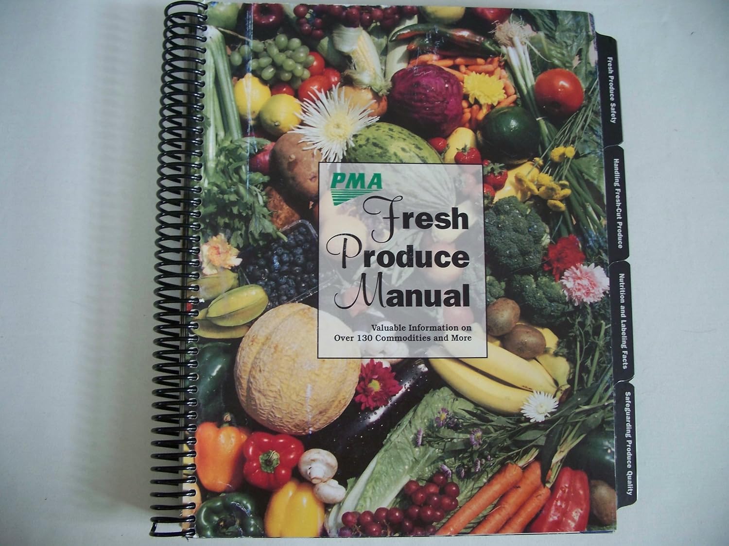Fresh Produce Manual - Valuable Information on Over 130 Commodities and ...