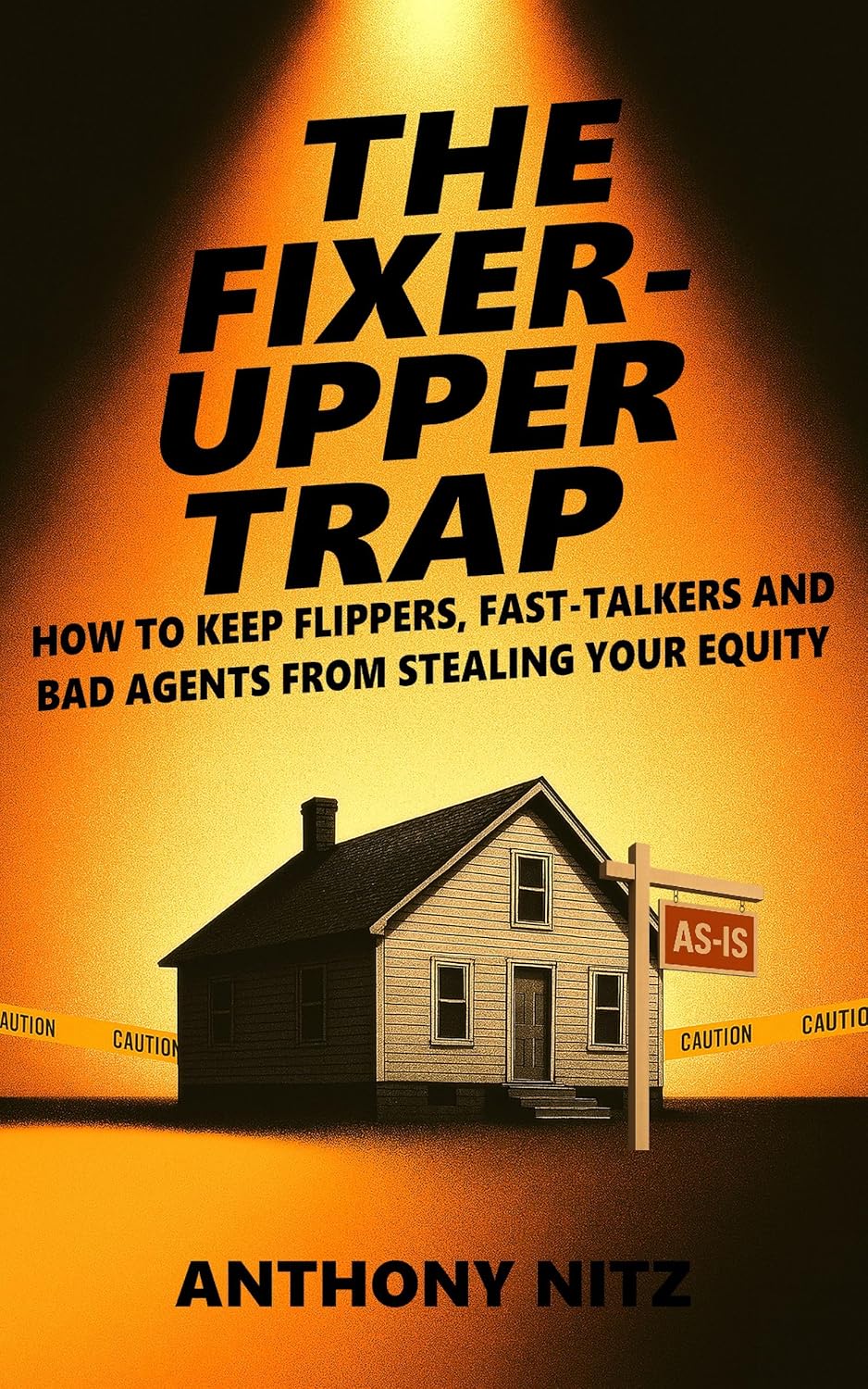 Amazon.com: The Fixer Upper Trap: How To Keep Flippers, Fast Talkers ...