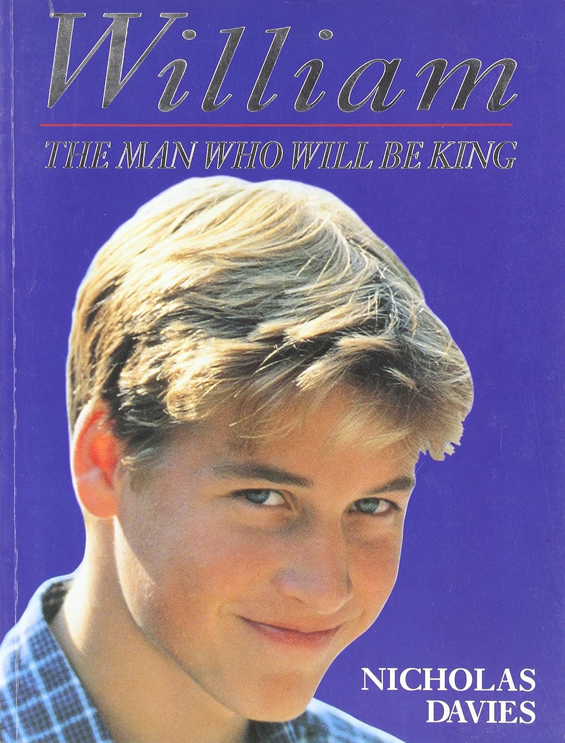 William The Man Who Will be King: Amazon.co.uk: Davies, Nicholas ...