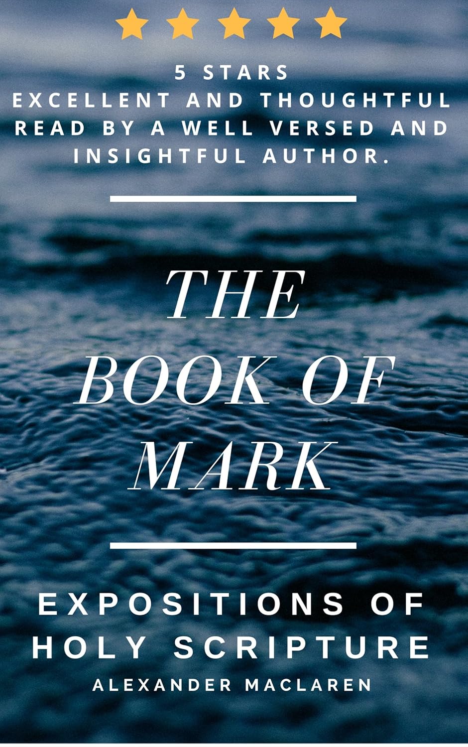 The Book of Mark: Expositions of Holy Scripture, Biblical Commentary ...