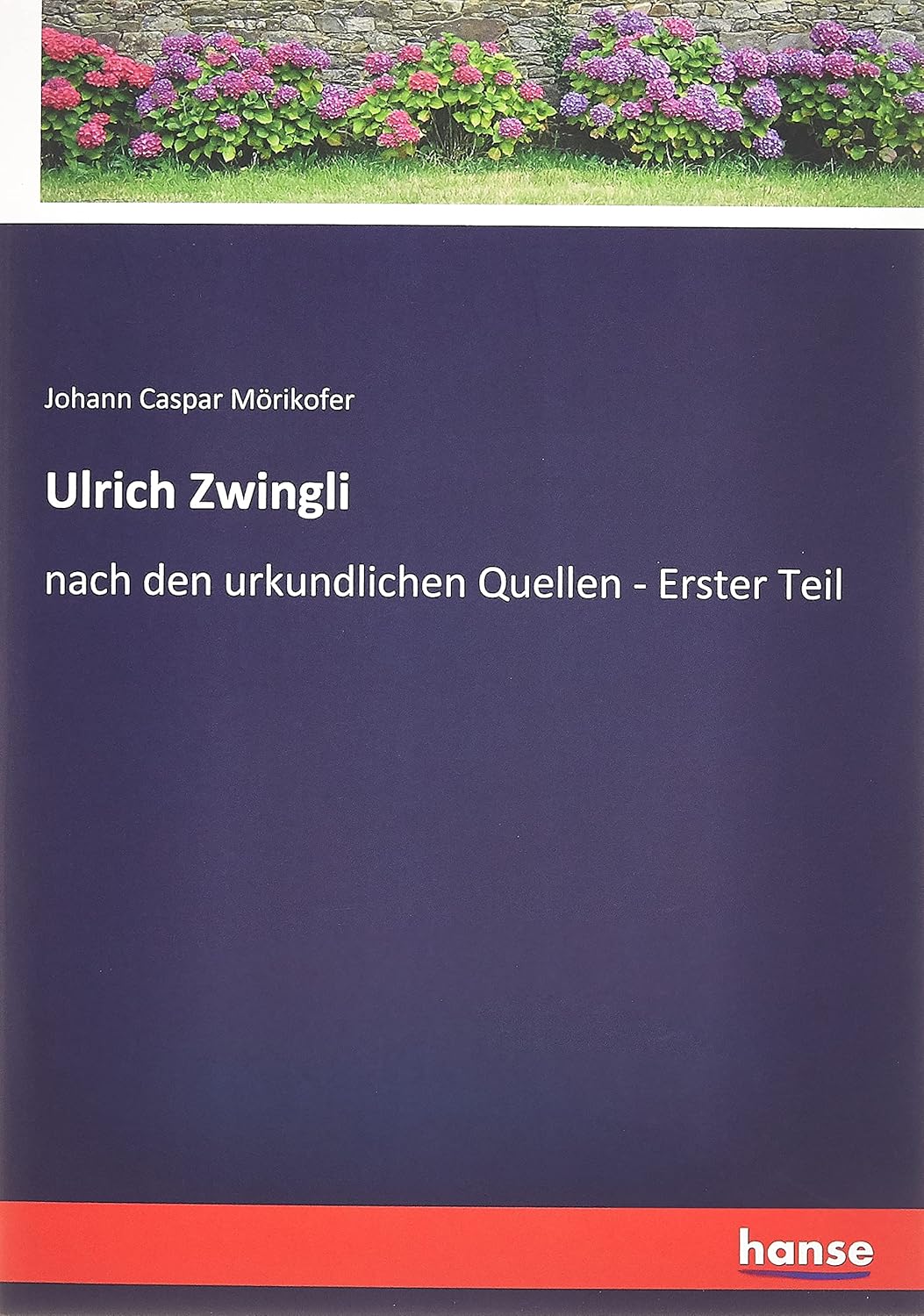 Ulrich Zwingli: nach den urkundlichen Quellen - Erster Teil (German ...