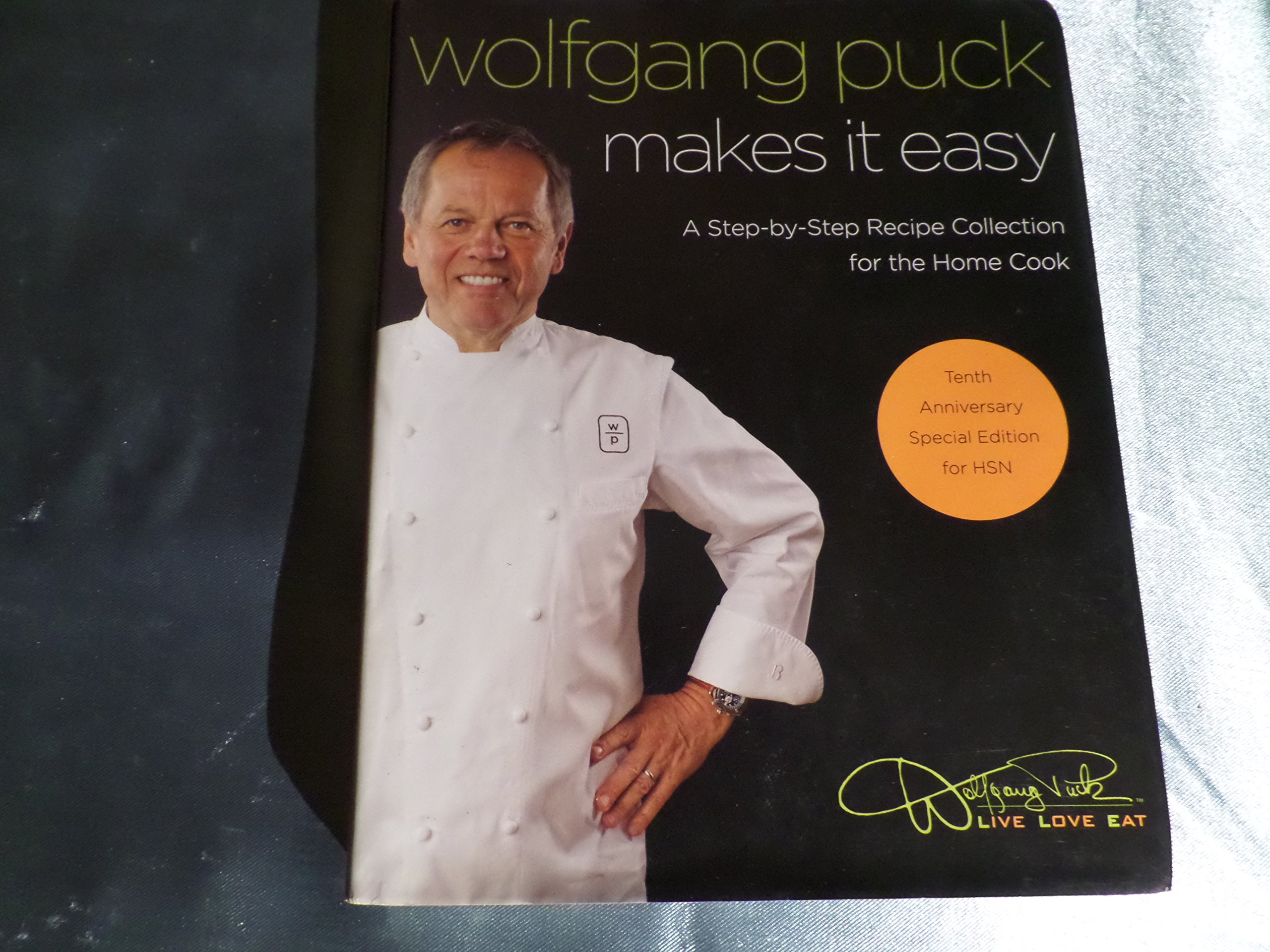 Wolfgang Puck Makes It Easy Step By Step Recipe Collection for the Home ...