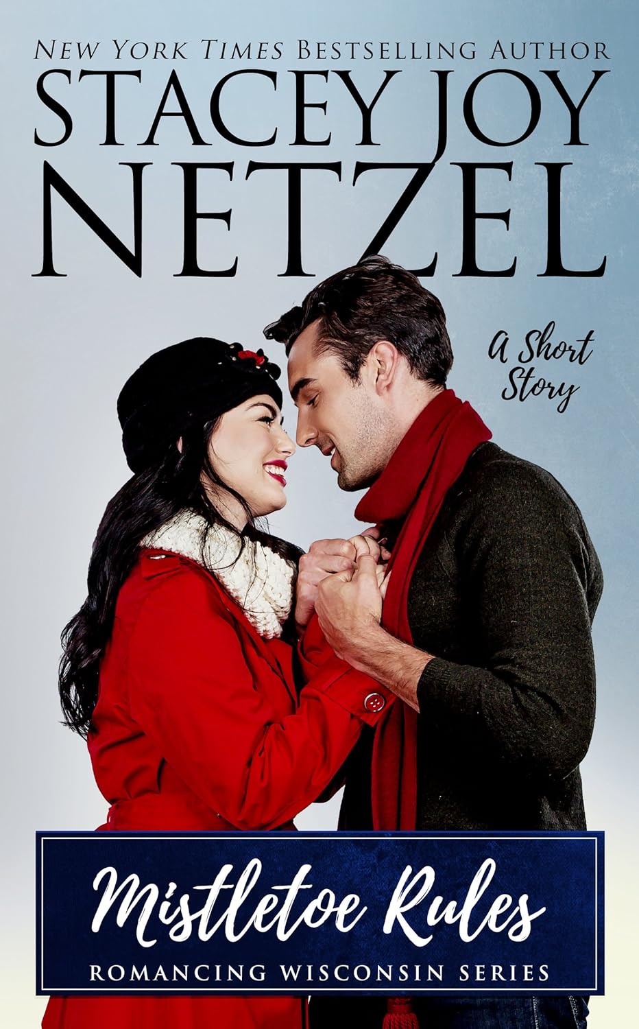 Mistletoe Rules (Romancing Wisconsin Book 4) - Kindle edition by Netzel ...