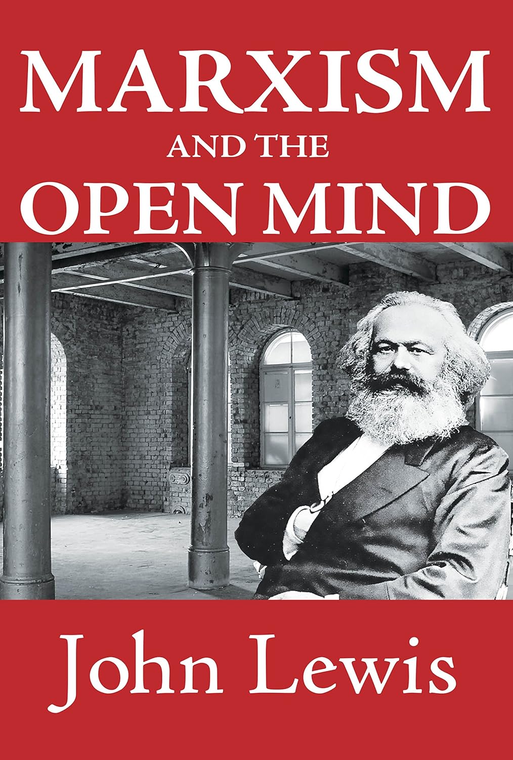 Marxism and the Open Mind - Kindle edition by Lewis, John. Politics ...