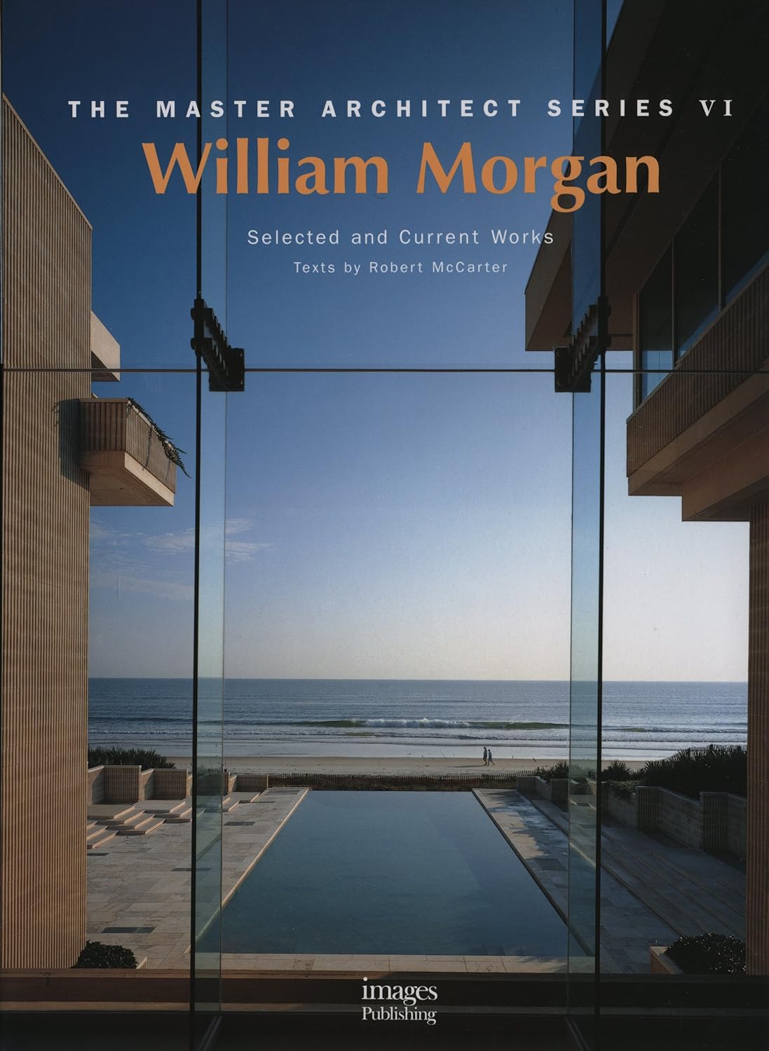 William Morgan Architects: Master Architect Series VI: Selected and ...
