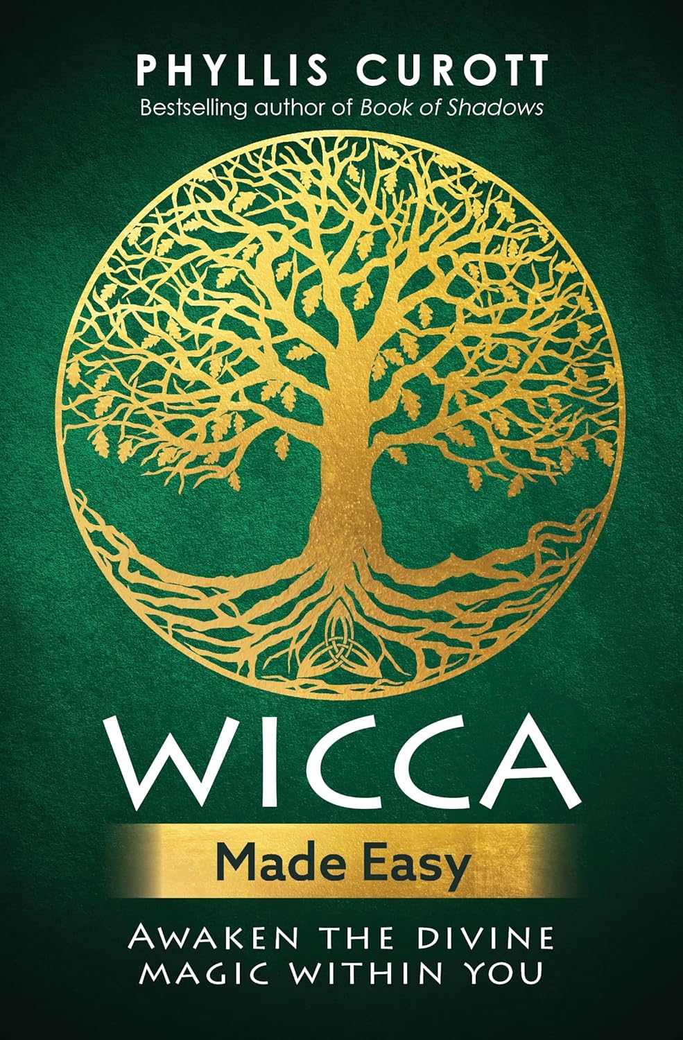 Wicca Made Easy: Awaken the Divine Magic... by Curott, Phyllis