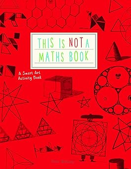 This is Not a Maths Book: A Smart Art Activity Book : Weltman, Anna ...