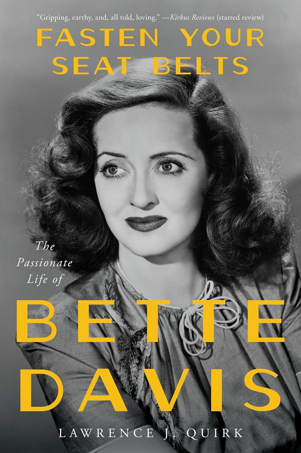 Fasten Your Seat Belts: The Passionate Life of Bette Davis: Quirk ...