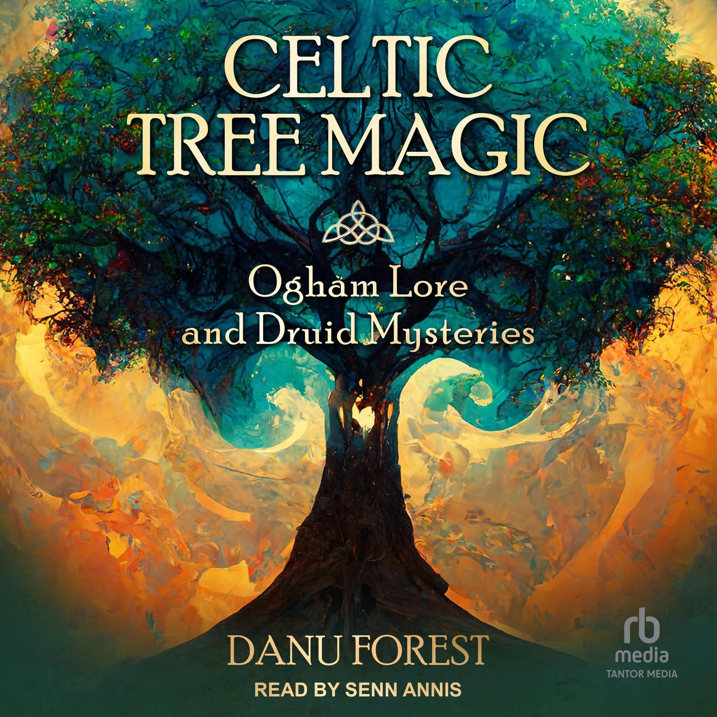 Celtic Tree Magic: Ogham Lore and Druid Mysteries: Forest, Danu, Annis ...