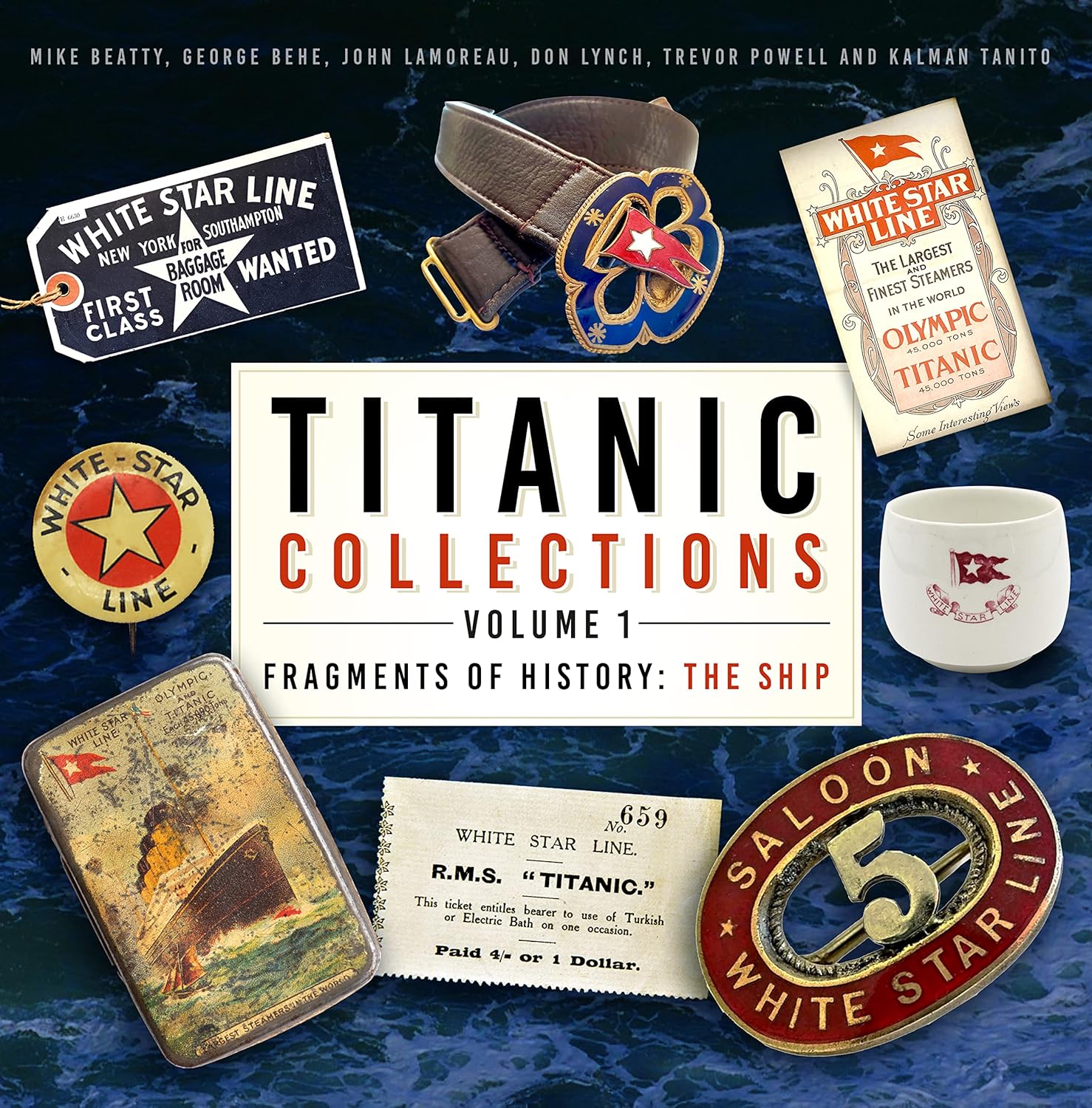 Titanic Collections Volume 1: Fragments of History: The Ship (Volume 1 ...