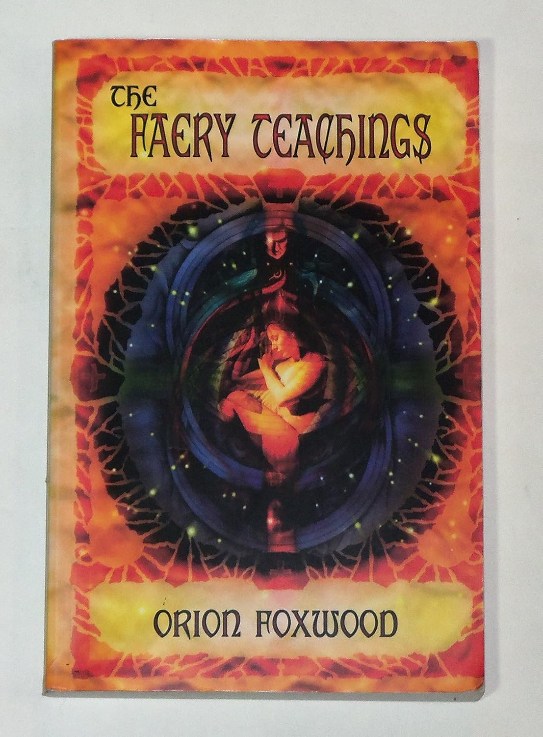 The Faery Teachings: Foxwood, Orion: 9781892137043: Amazon.com: Books