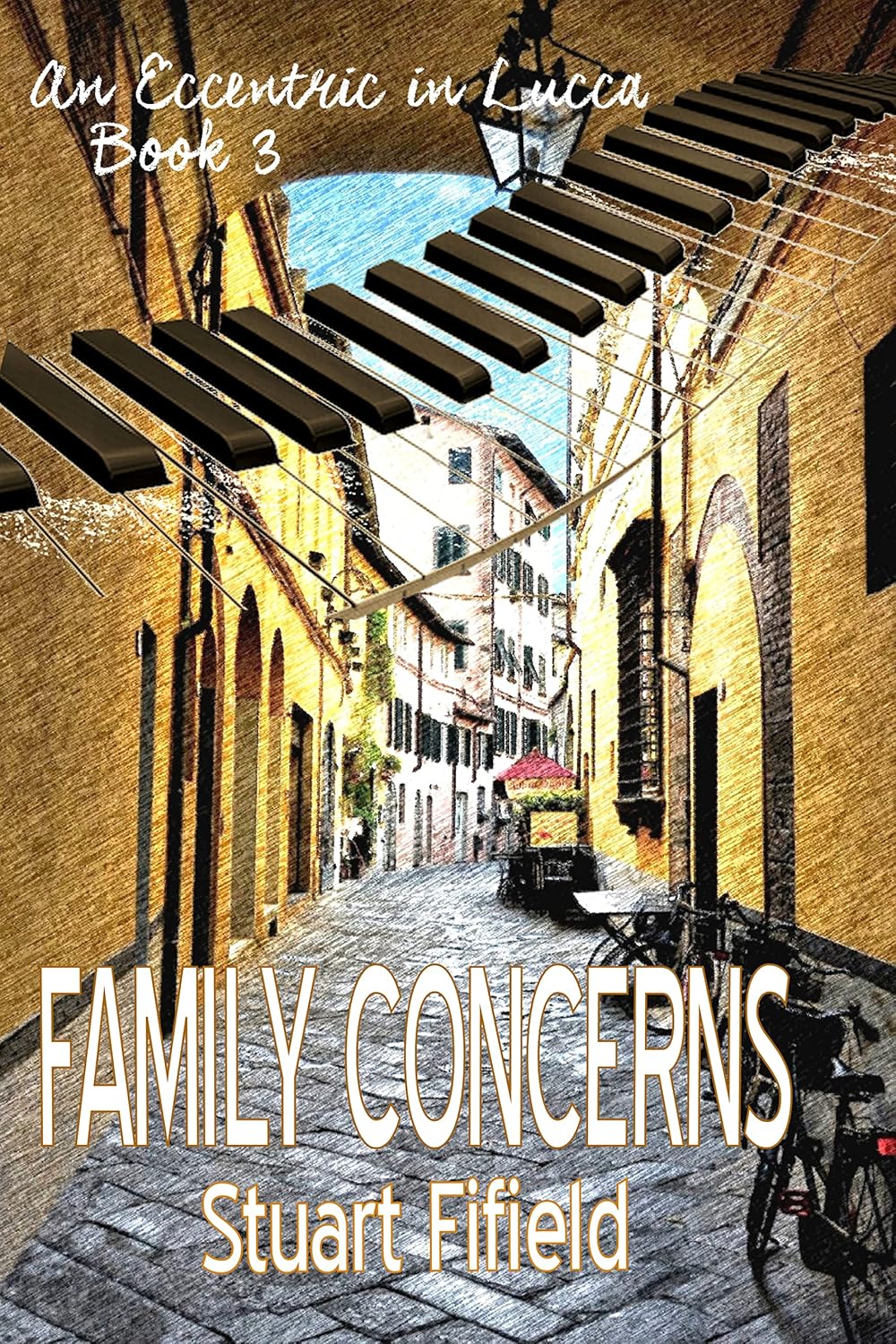 Family Concerns (An Eccentric in Lucca Book 3) - Kindle edition by ...