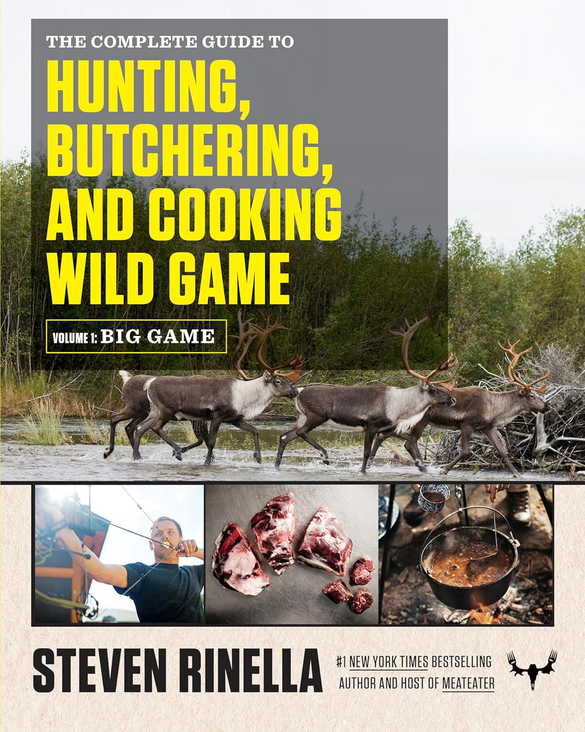 The Complete Guide to Hunting, Butchering, and Cooking Wild Game ...