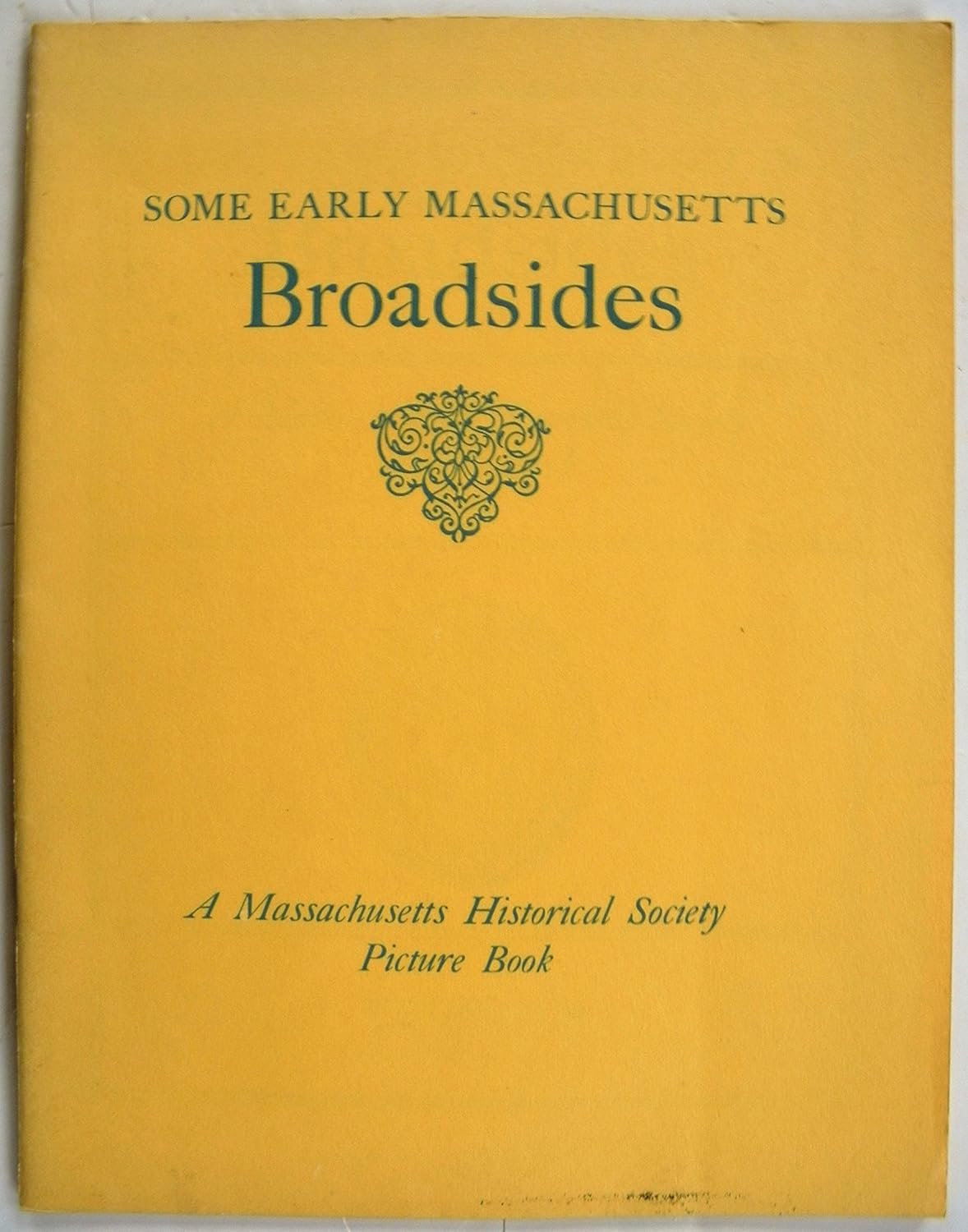 Some Early Massachusetts Broadsides: Shipton, Clifford K. , Foreword ...
