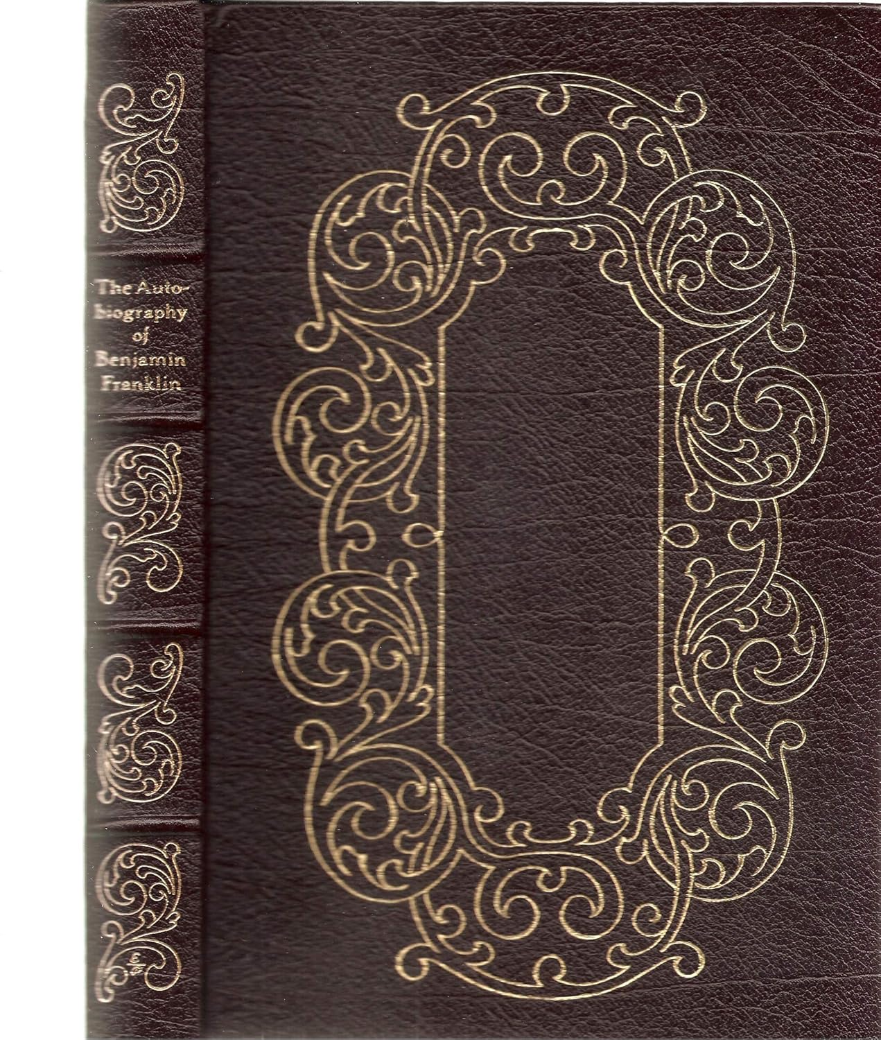 The Autobiography of Benjamin Franklin (100 Greatest Books Ever Written ...