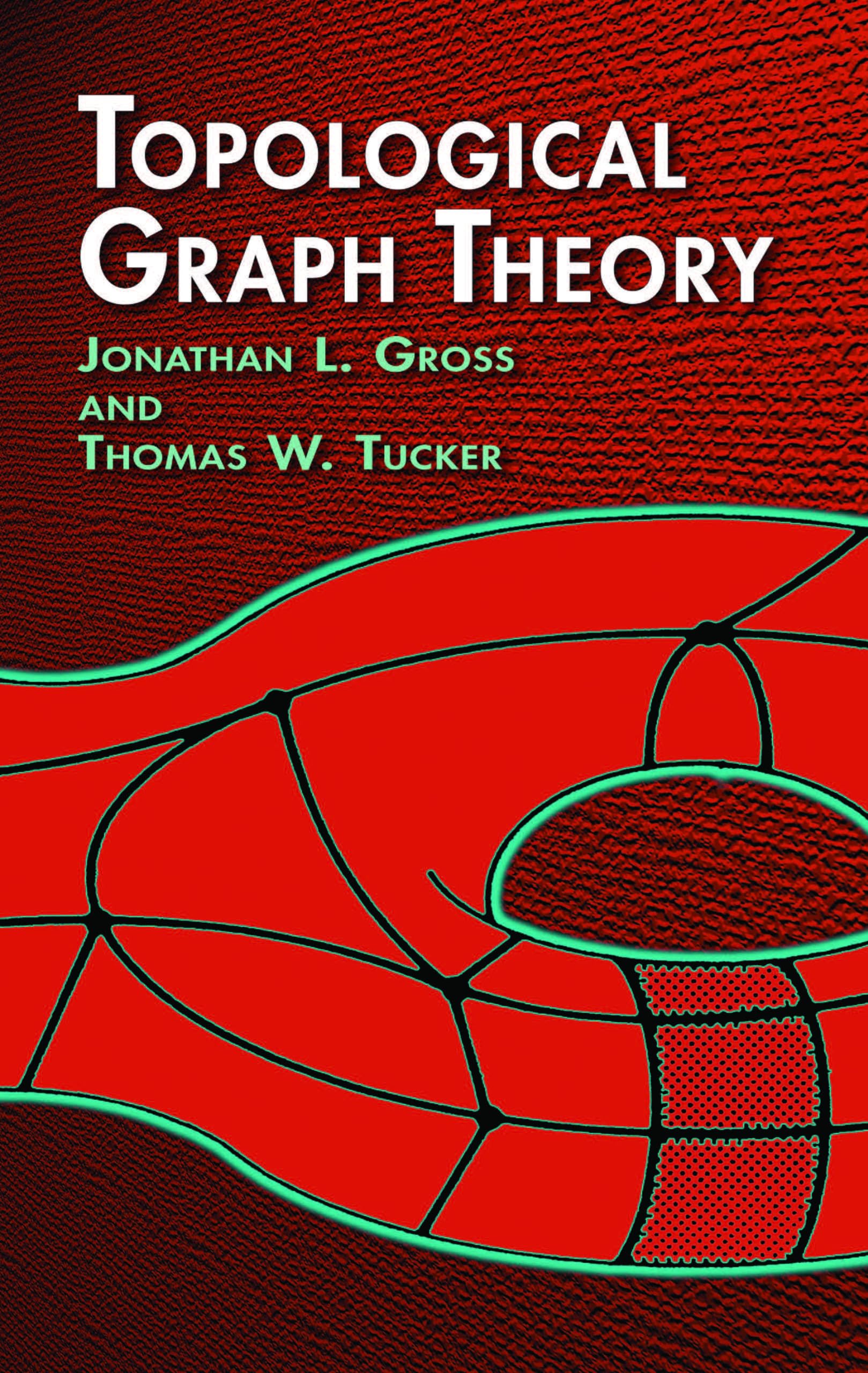 Topological Graph Theory (Dover Books on Mathematics): Gross, Jonathan ...