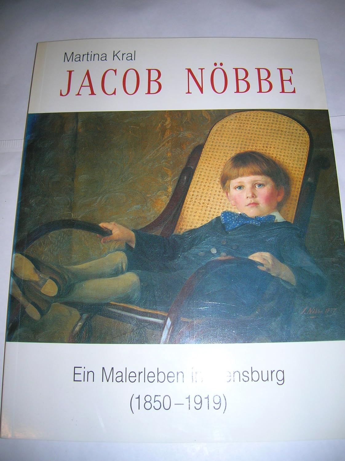 Jacob Nöbbe: Ein Malerleben in Flensburg (1850-1919). Monographie und ...