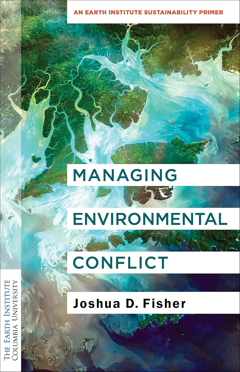 Managing Environmental Conflict: An Earth Institute Sustainability ...