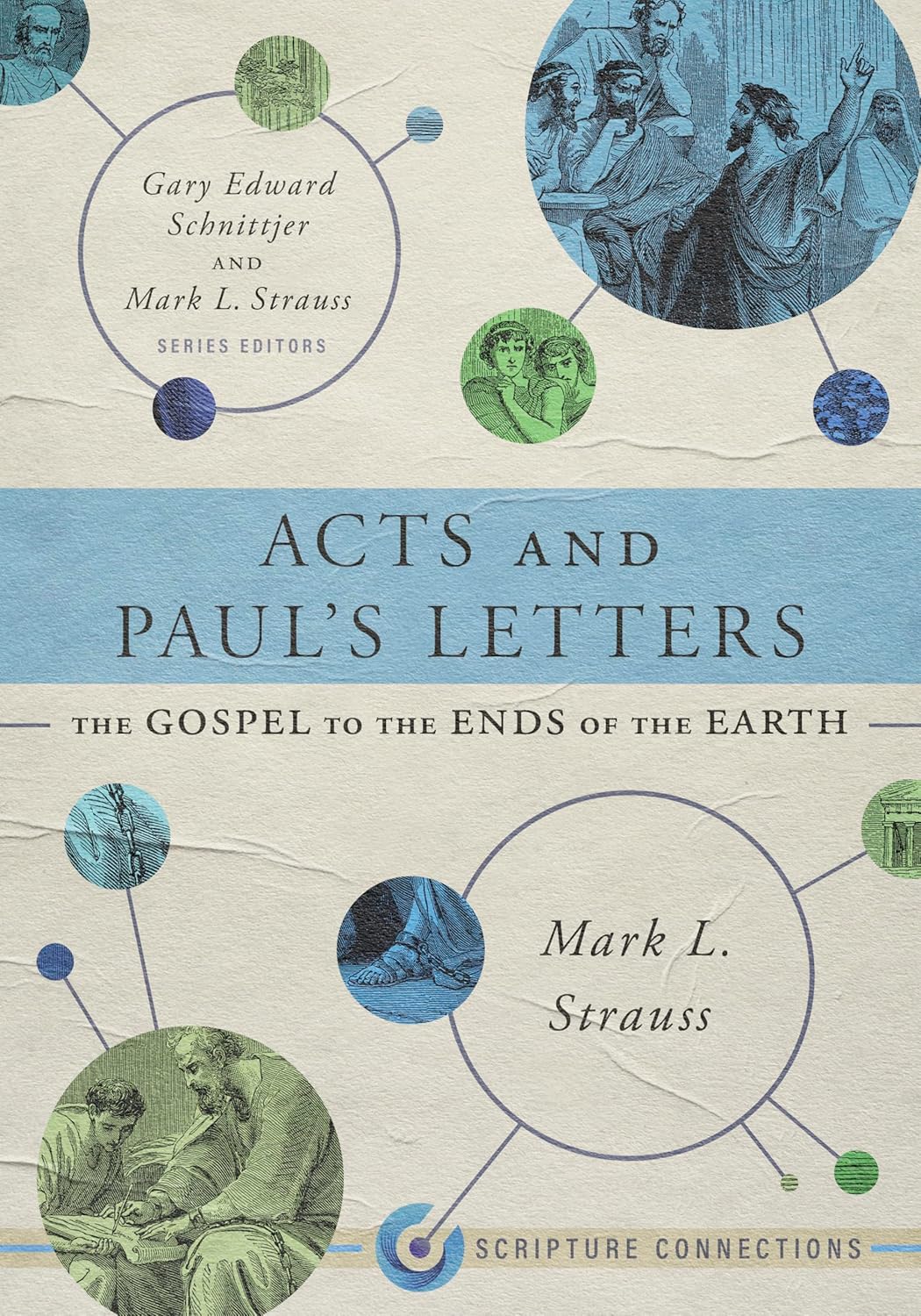 Acts and Paul's Letters: The Gospel to the Ends of the Earth (Scripture ...