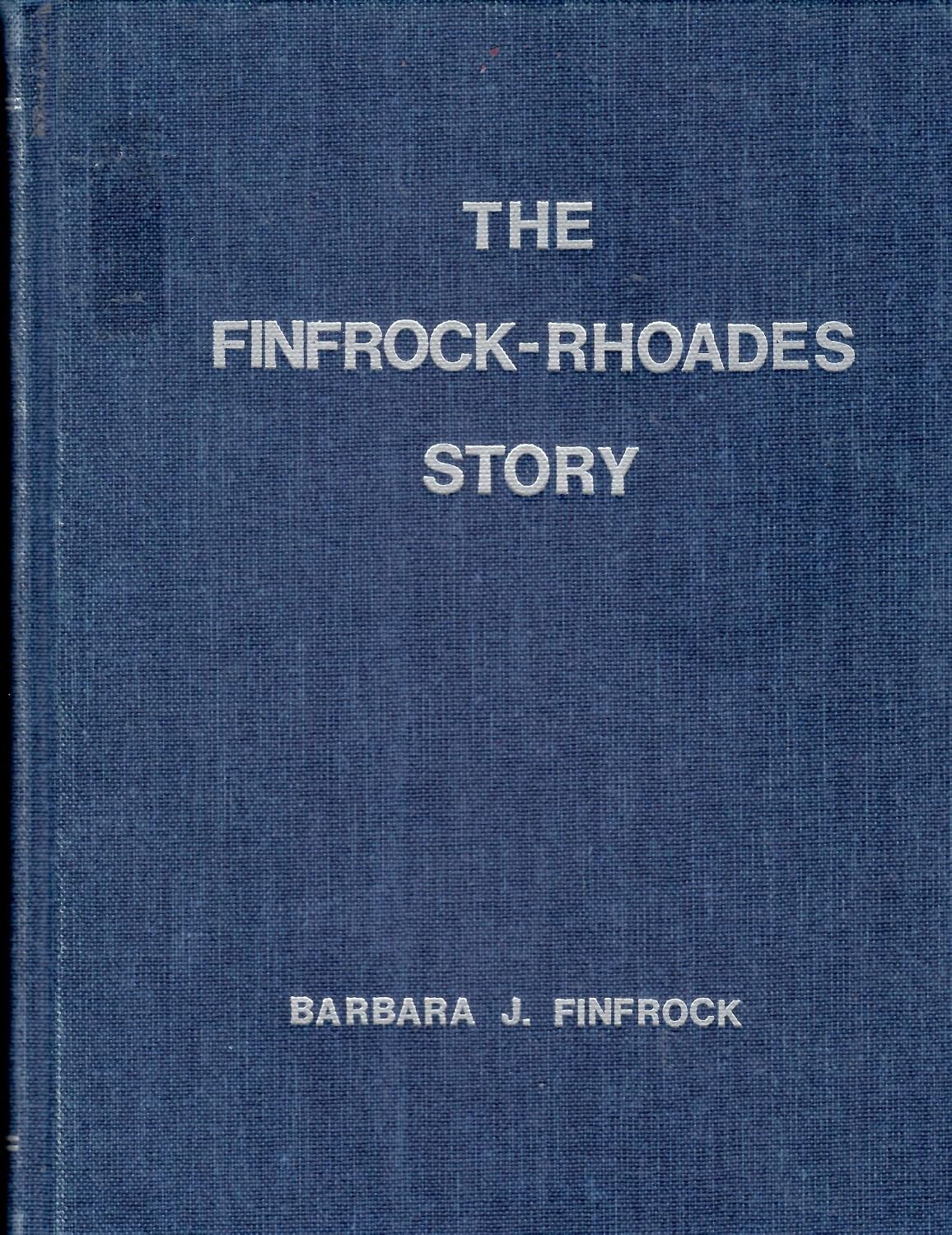 The Finfrock-Rhoades story: Howard Frank and Dorothy (Rhoades) Finfrock ...