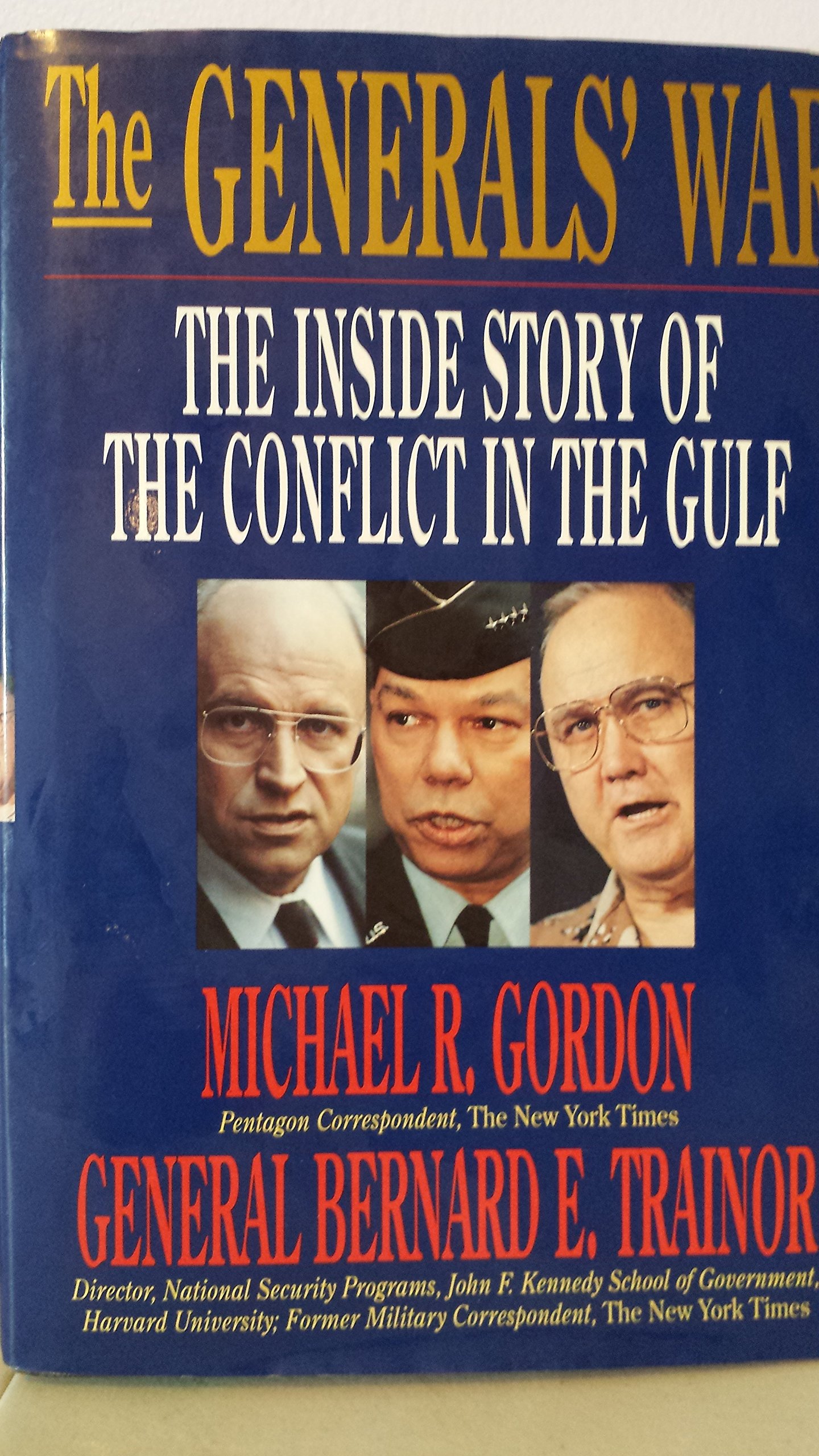 The Generals' War: The Inside Story of the Conflict in the Gulf: Gordon ...