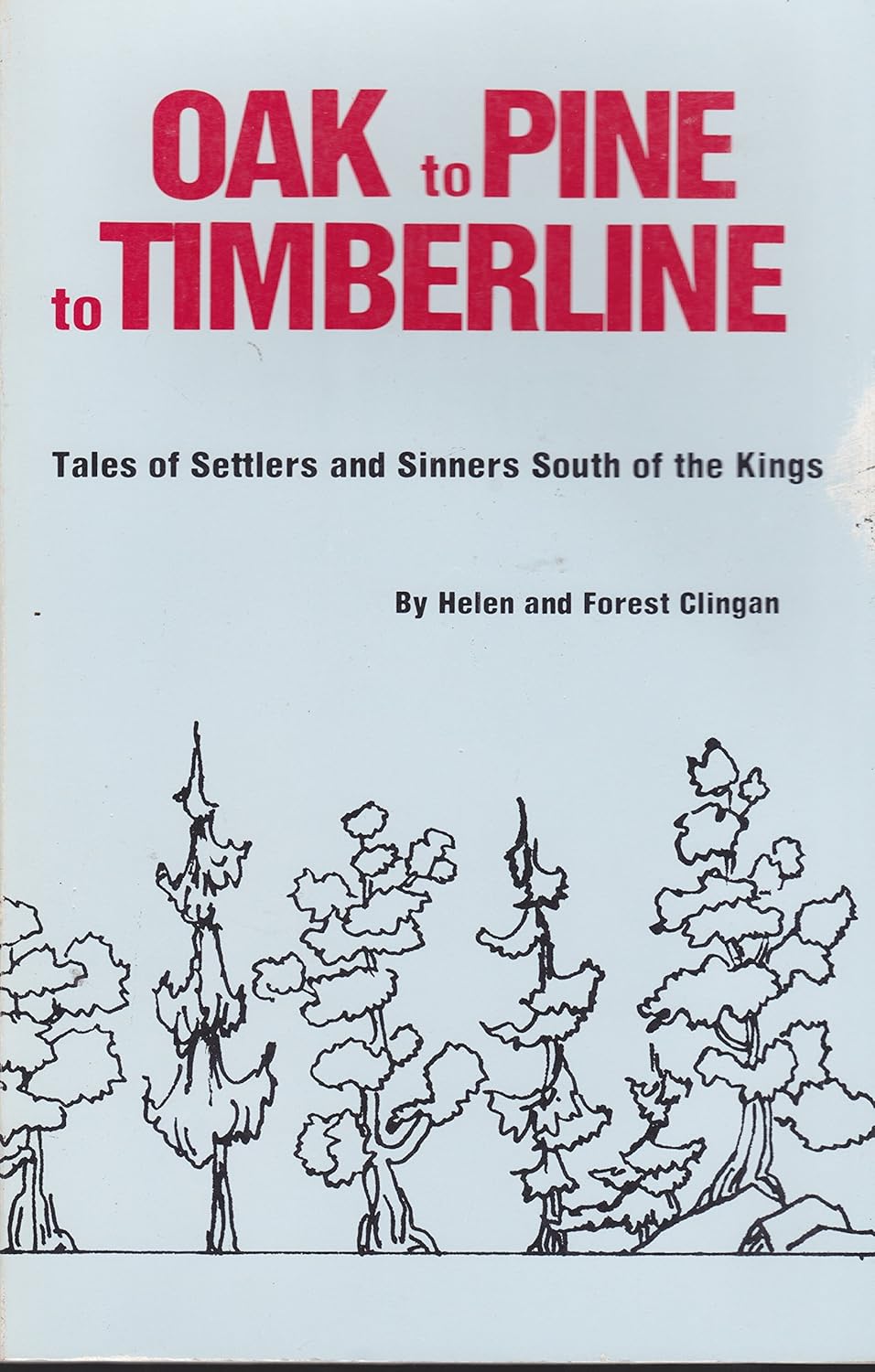 Oak to Pine to Timberline: Tale of Settlers and Sinners South of the ...