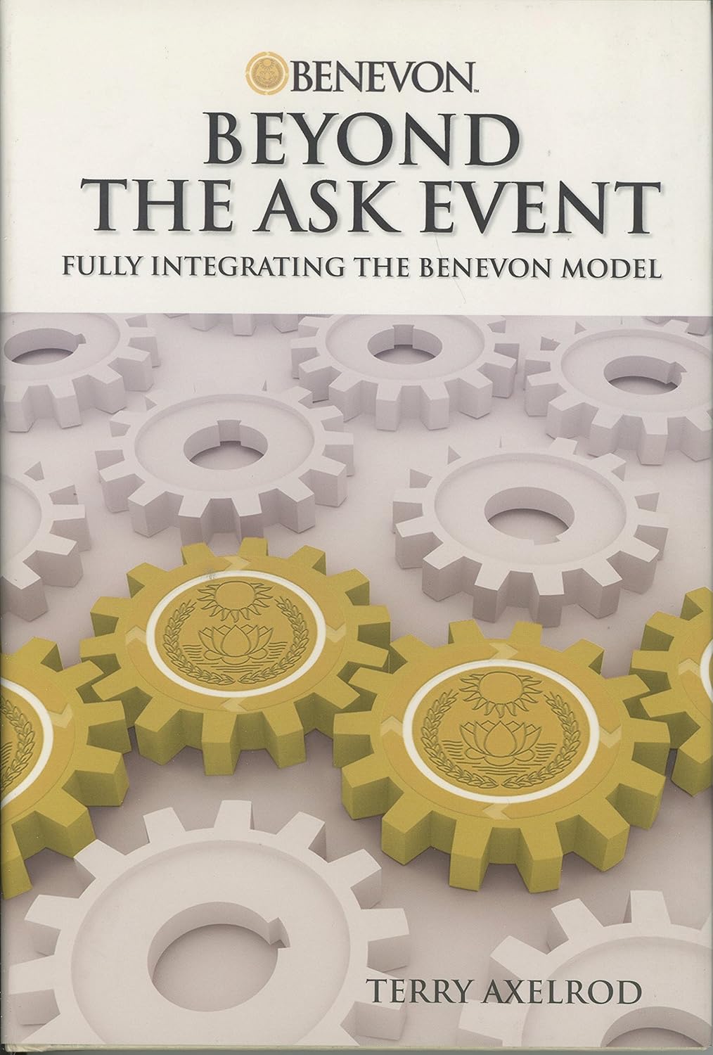 Beyond the Ask Event: Fully Integrating the Benevon Model: Terry ...