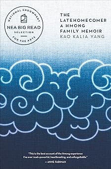 The Latehomecomer: A Hmong Family Memoir - Kindle edition by Yang, Kao ...