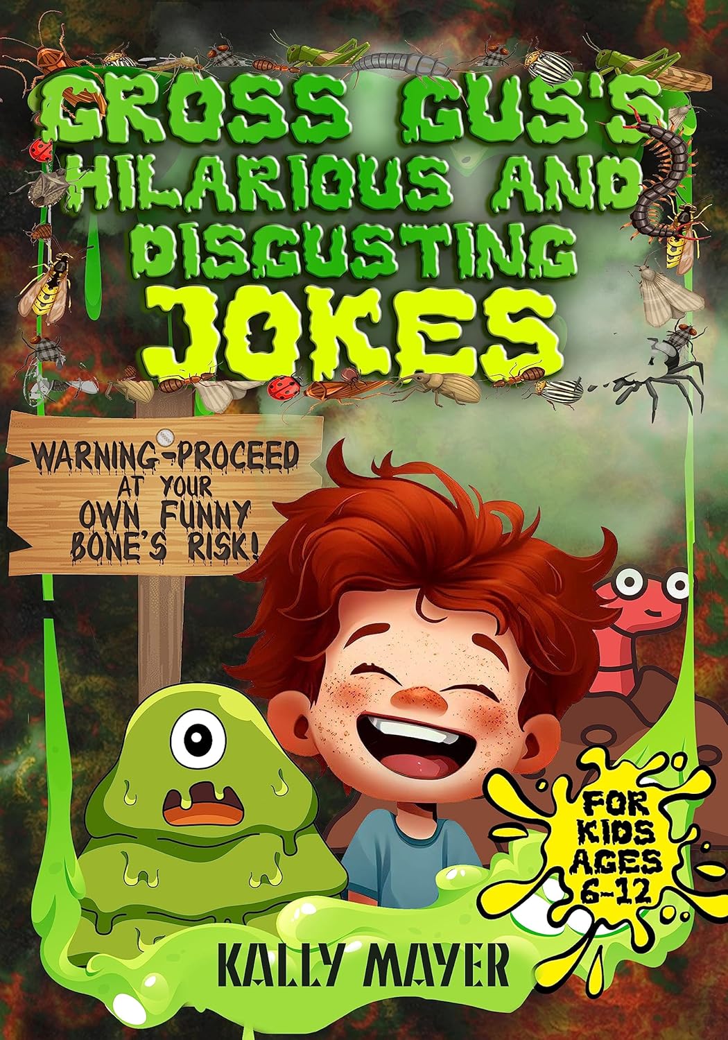 Gross Gus's Hilarious and Disgusting Jokes for Kids ages 6 to 12: A ...