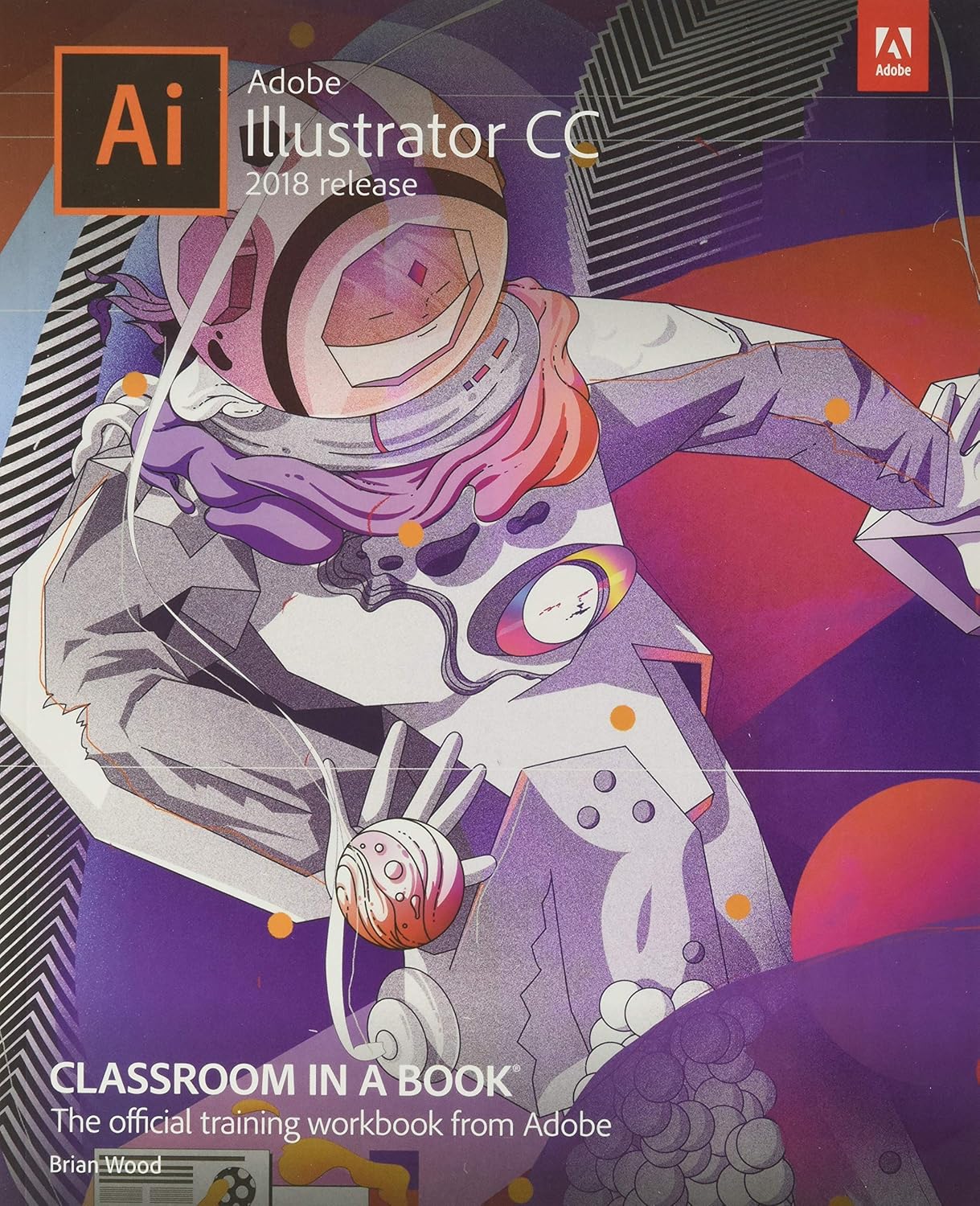 Adobe Illustrator CC Classroom in a Book (2018 release): Wood, Brian ...