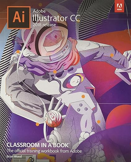 Adobe Illustrator CC Classroom in a Book (2018 release): Wood, Brian ...