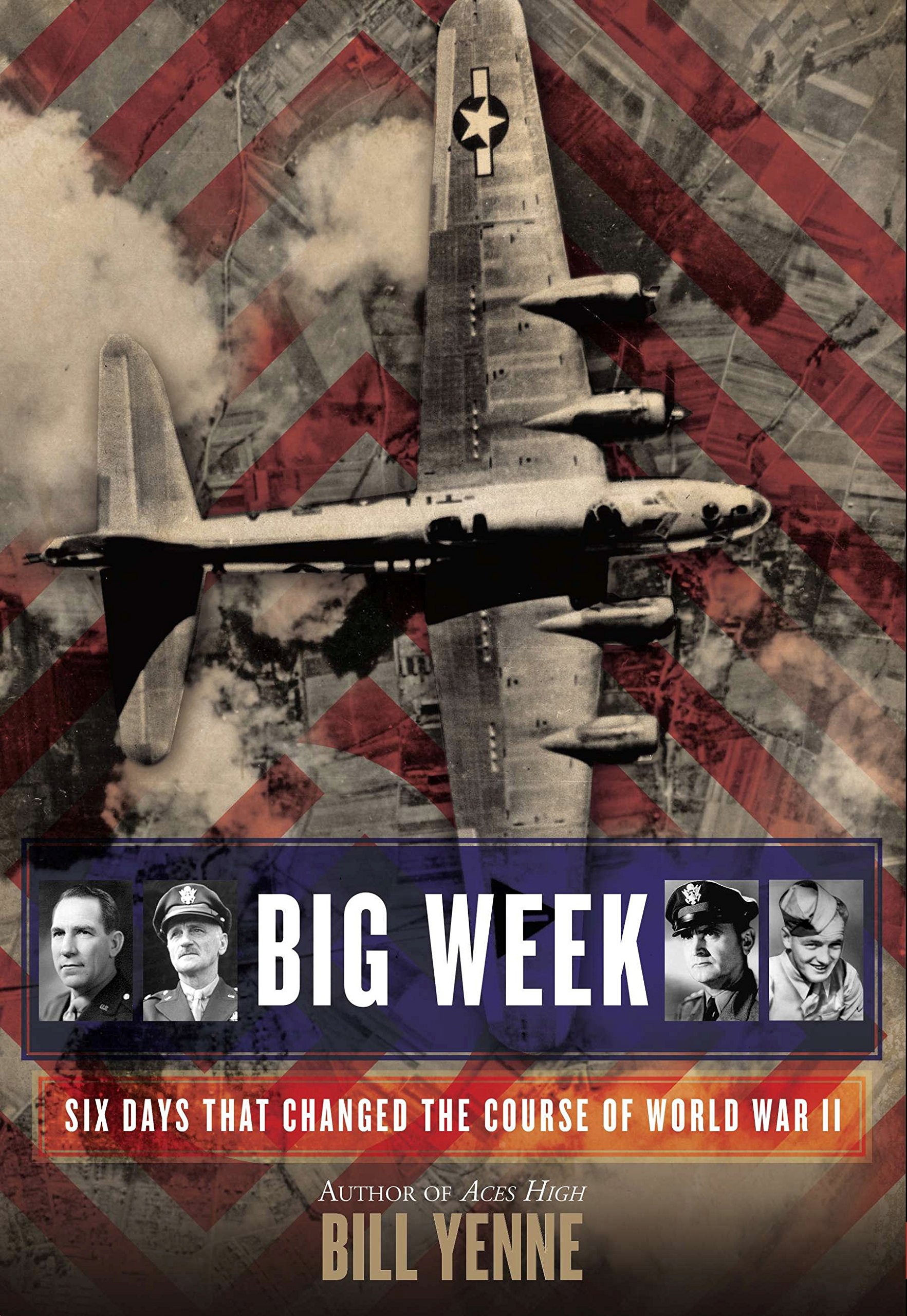 Big Week: Six Days That Changed the Course of World War II: Amazon.co ...