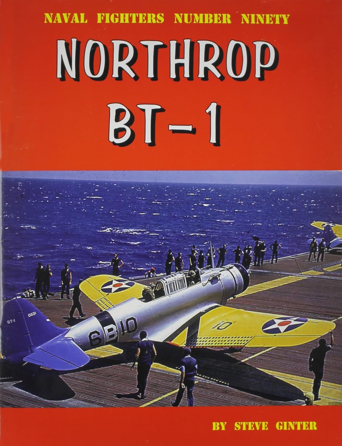 Northrop BT-1 (Naval Fighters, 90): Ginter, Steve: 9780984611430 ...