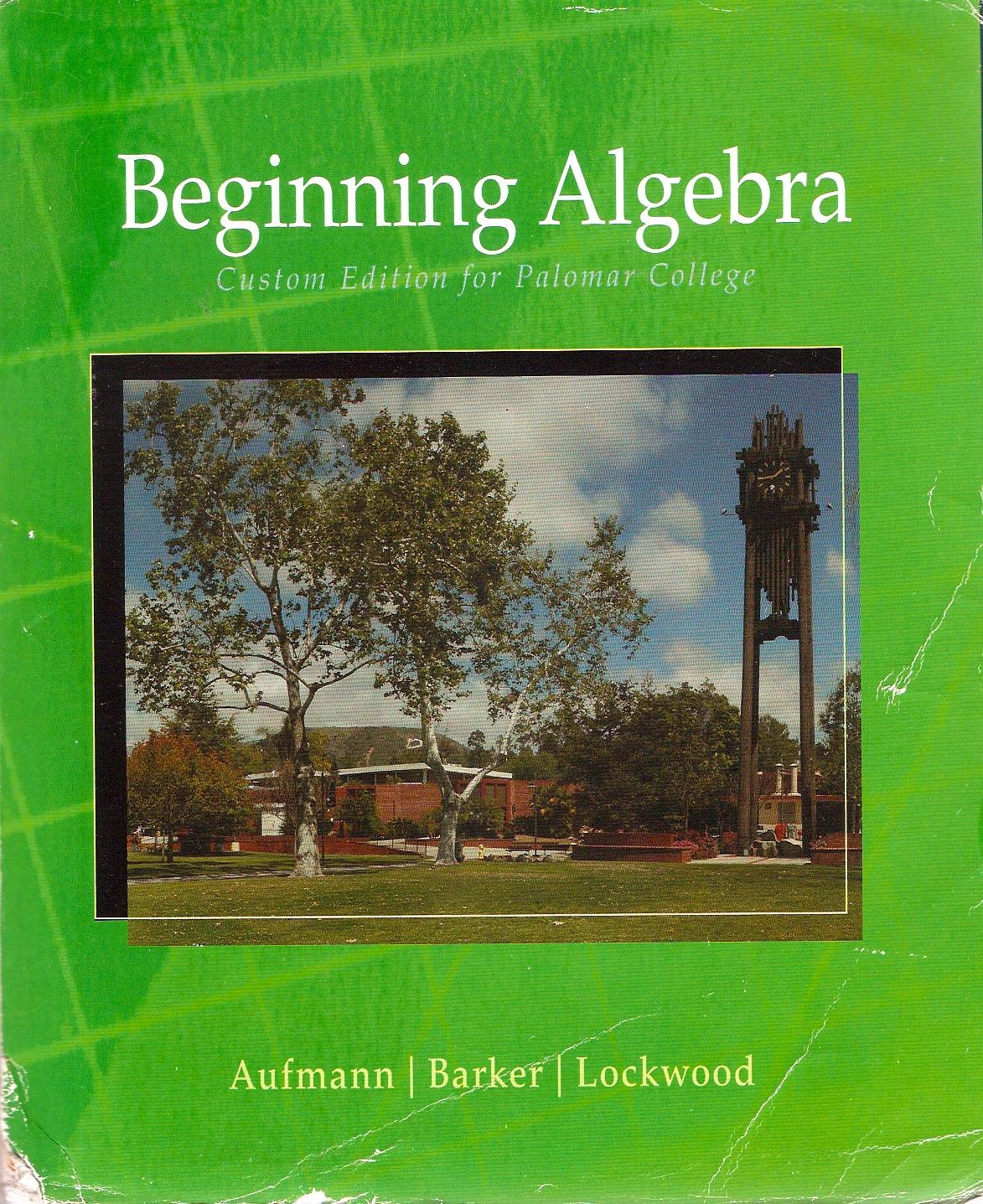 Beginning Algebra Custom Edition for Palomar College: Aufmann ...