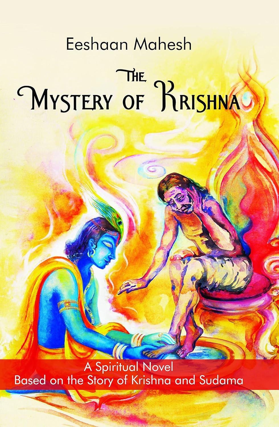 The Mystery of Krishna: A Spriitiual Novel Based on the Story of ...