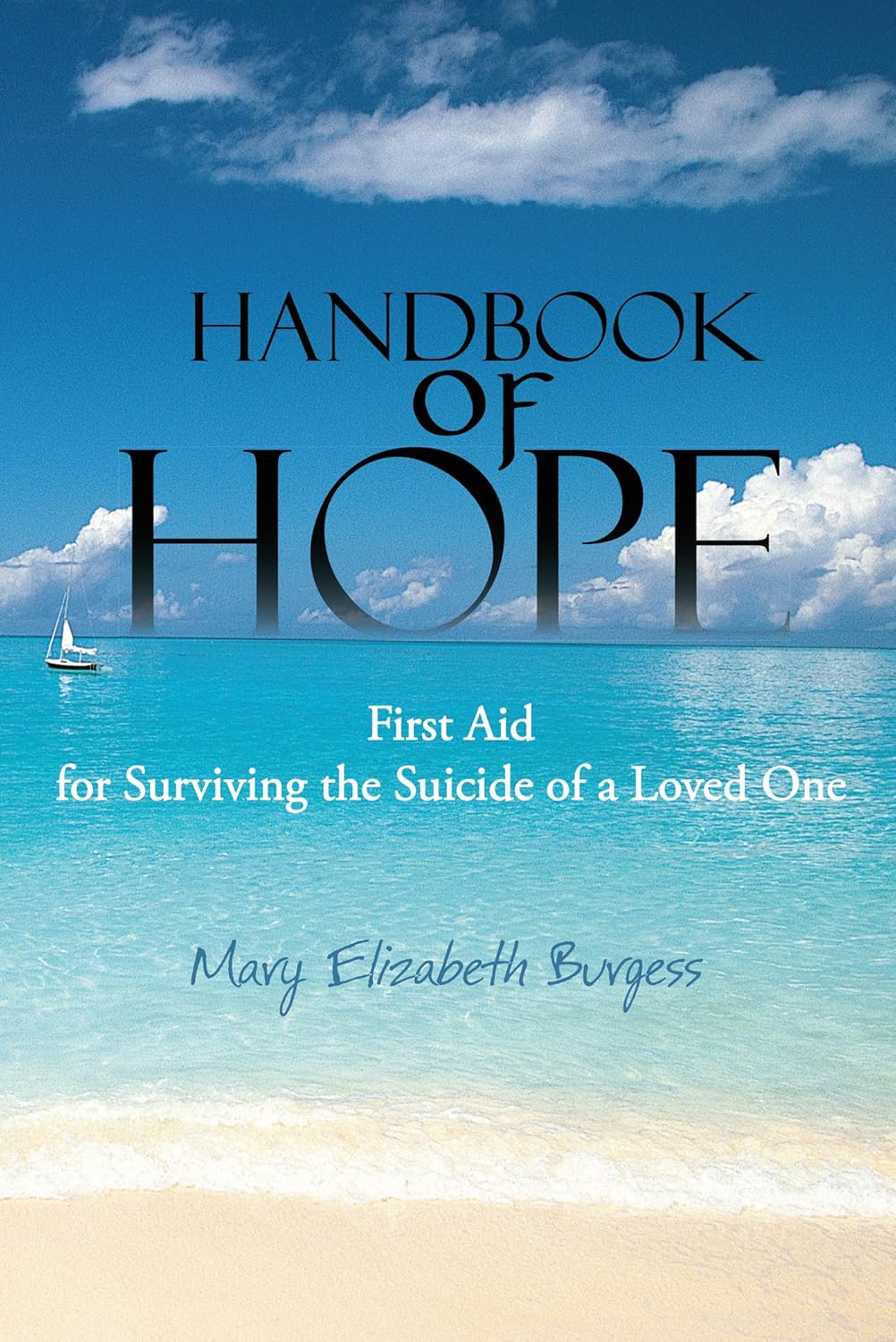 Handbook of Hope: First Aid for Surviving the Suicide of a Loved One ...