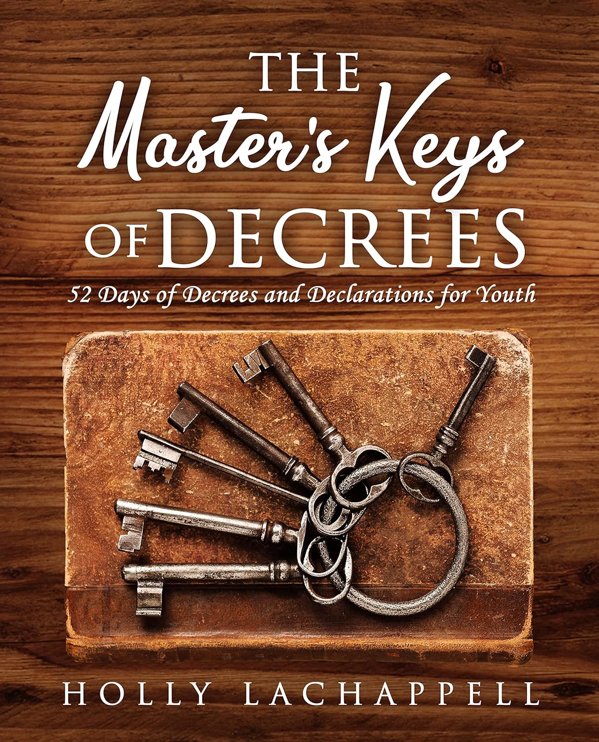 Amazon.com: The Master's Keys of Decrees: 52 Days of Decrees and ...