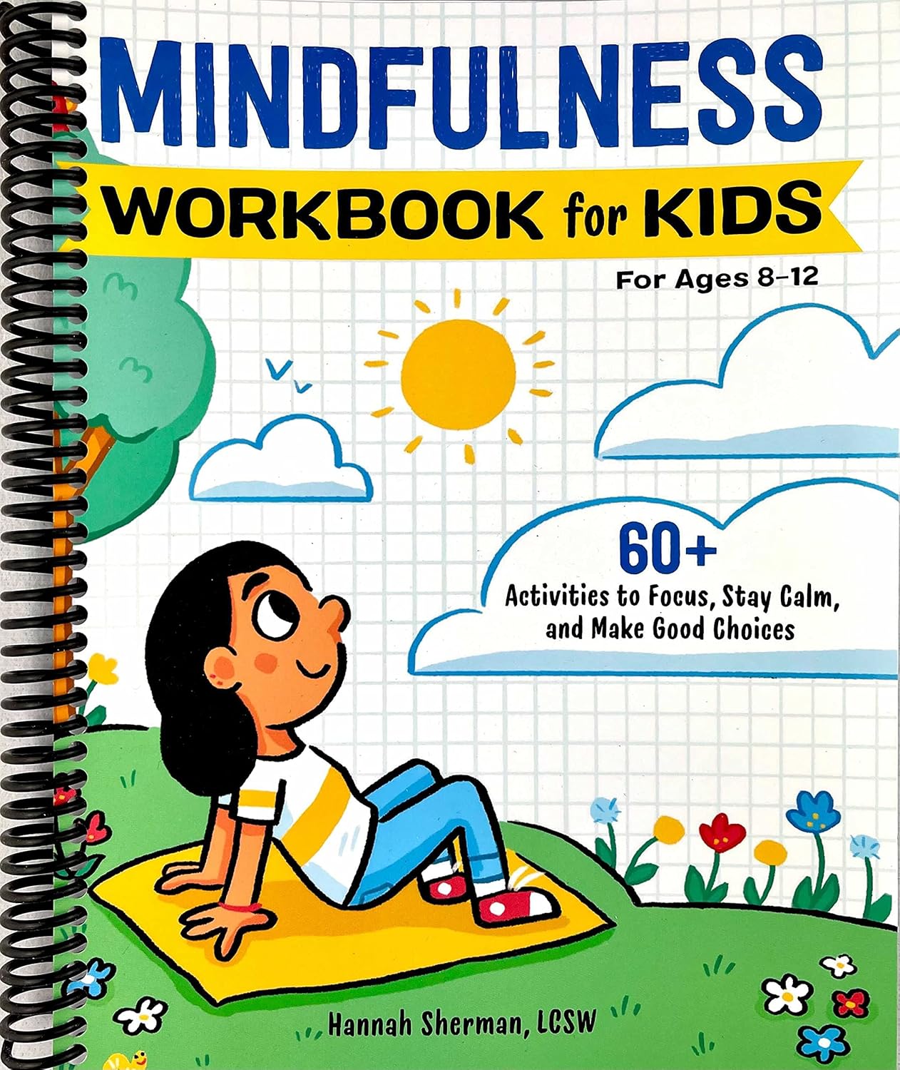 Mindfulness Workbook for Kids: 60+ Activities to Focus, Stay Calm, and ...