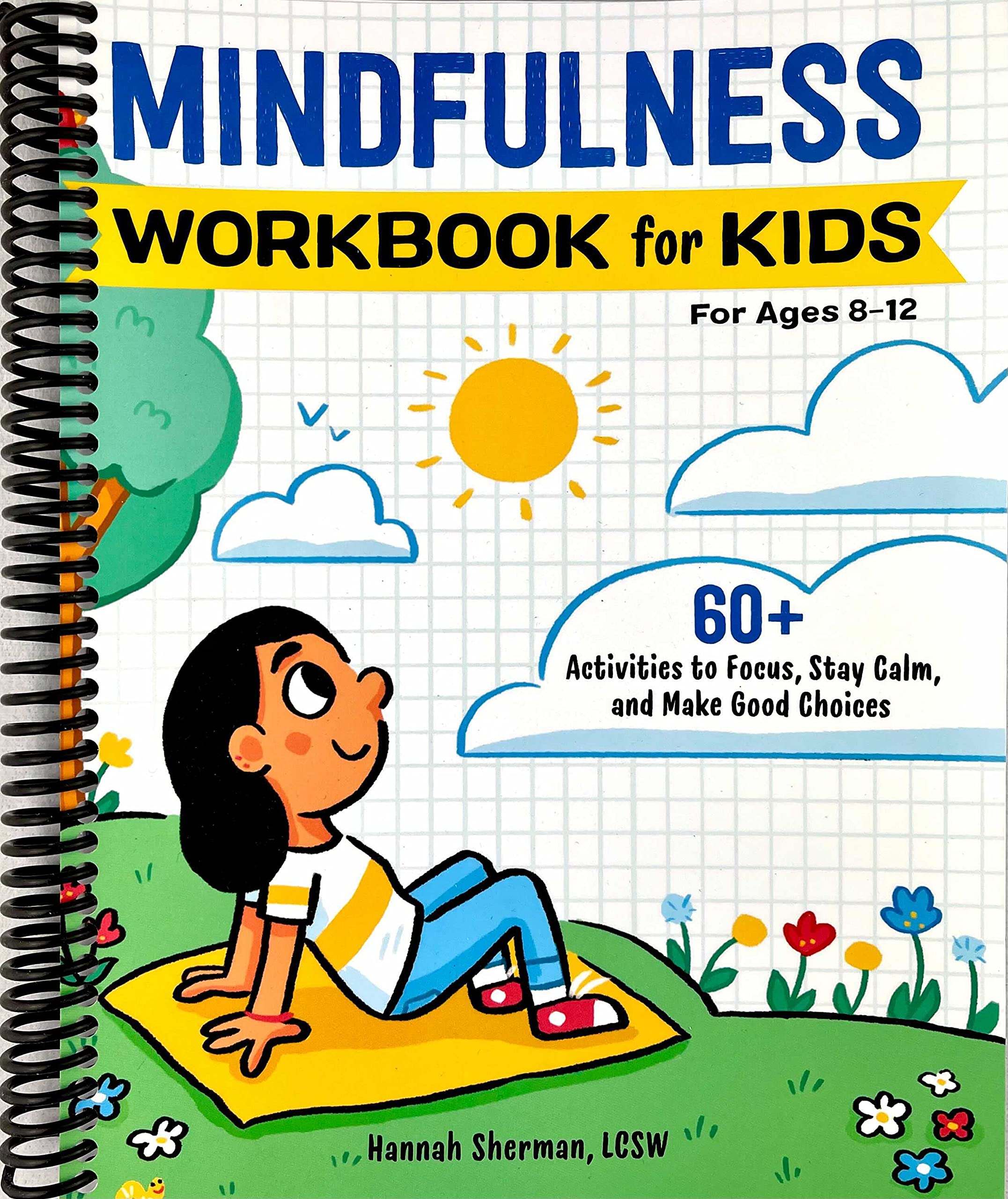 Mindfulness Workbook for Kids: 60+ Activities to Focus, Stay Calm, and ...