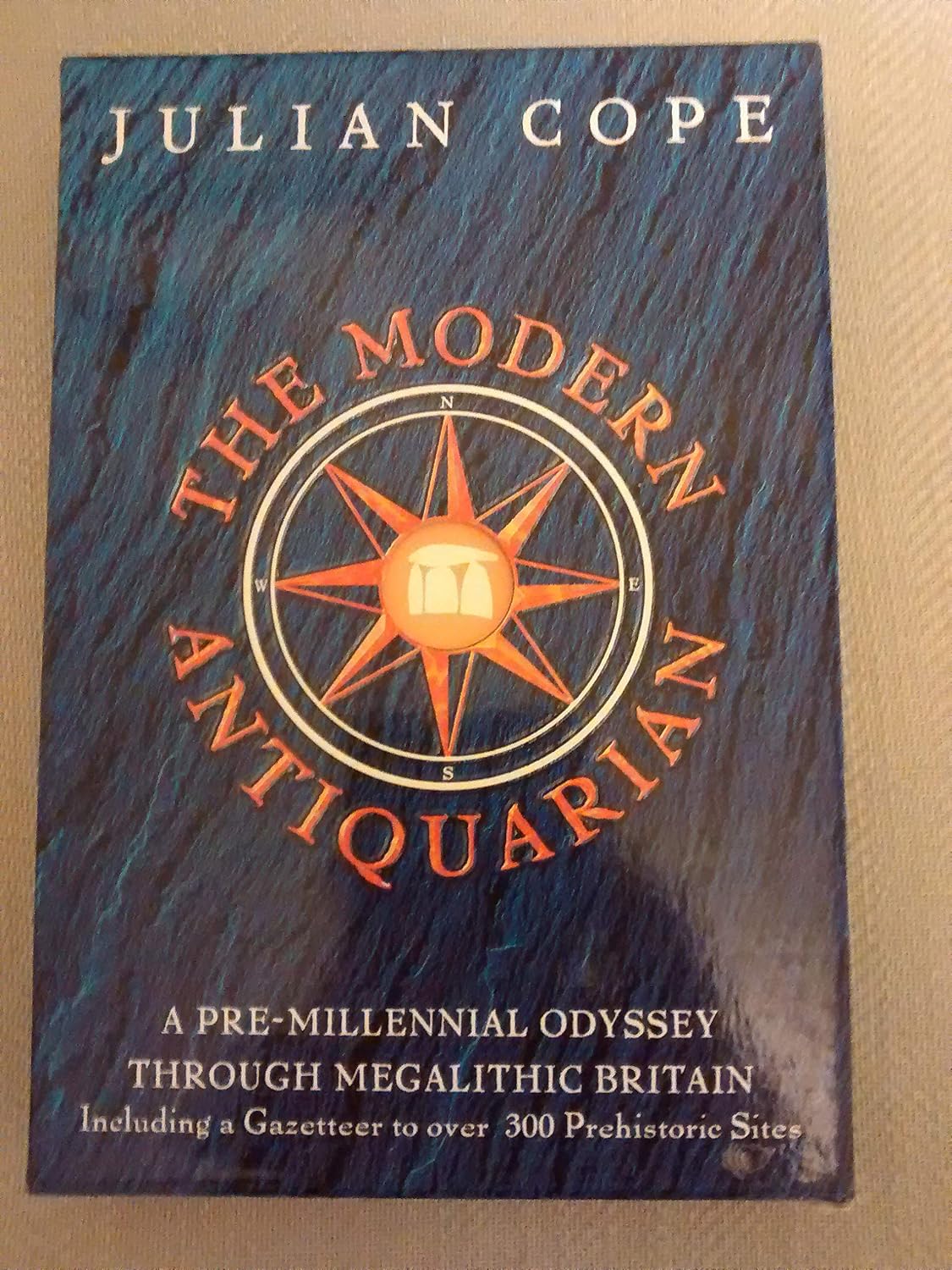 The Modern Antiquarian: A Pre-Millennial Odyssey Through Megalithic ...