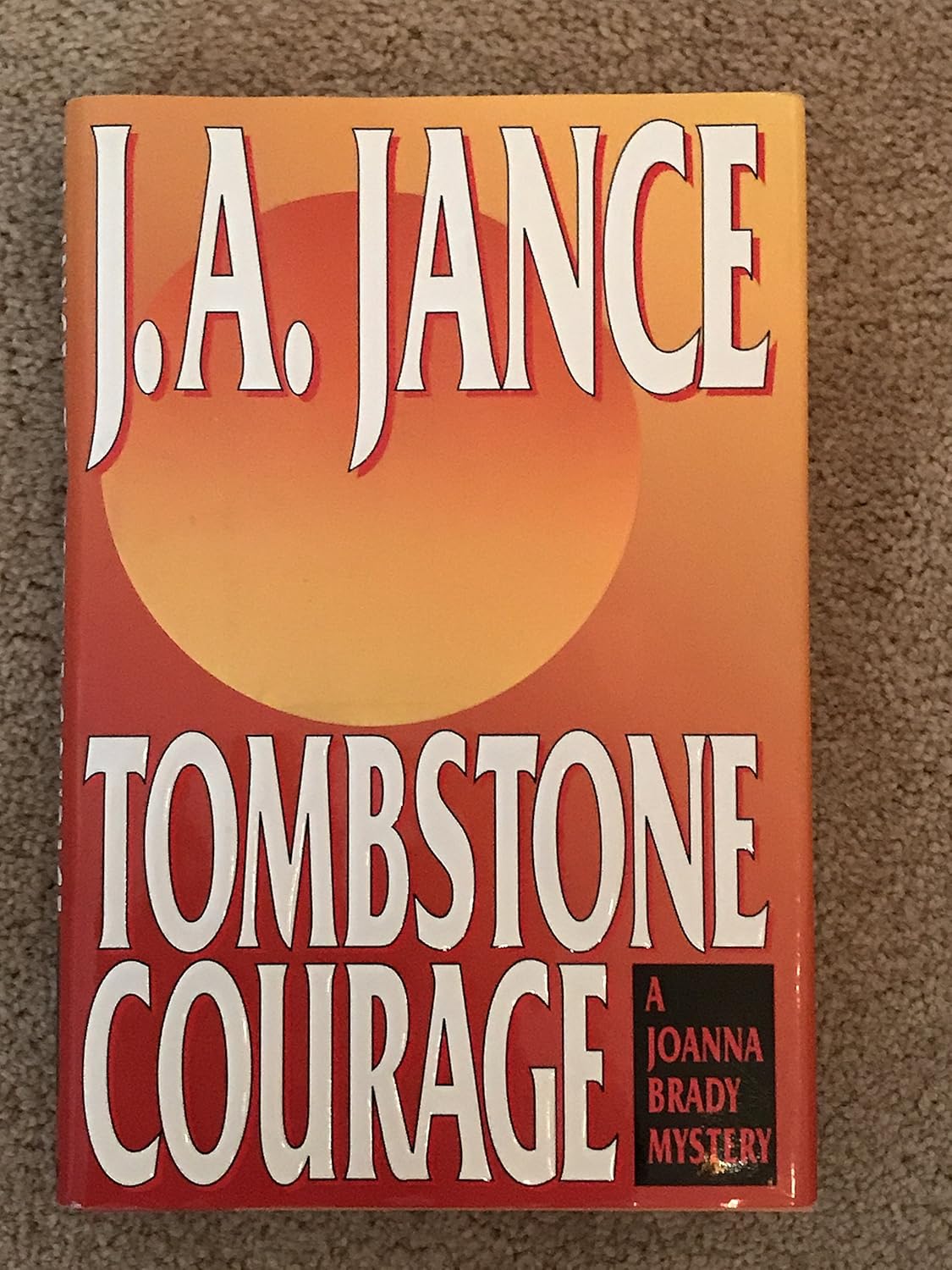 Tombstone Courage: Amazon.co.uk: Jance, Judith A.: 9780688132477: Books