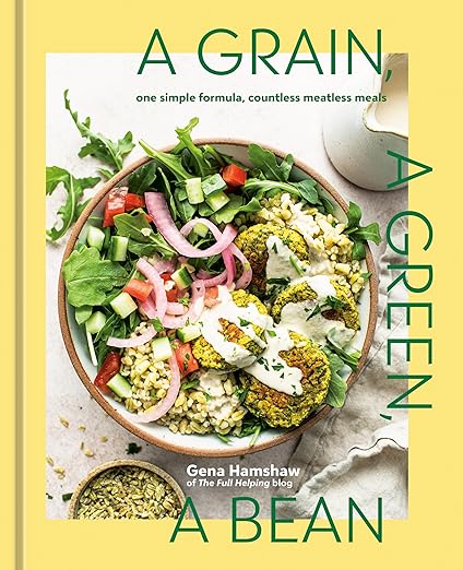 A Grain, a Green, a Bean: One Simple Formula, Countless Meatless Meals ...
