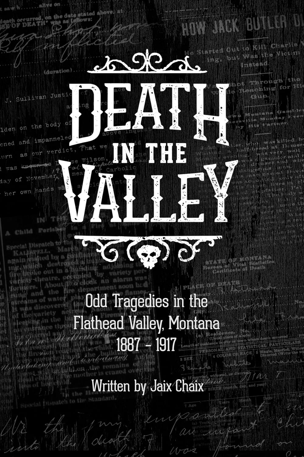 Amazon.com: Death in the Valley: Odd Tragedies in the Flathead Valley ...