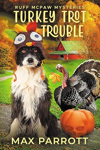Turkey Trot Trouble: A Cozy Animal Mystery (Ruff McPaw Mysteries Book 8 ...