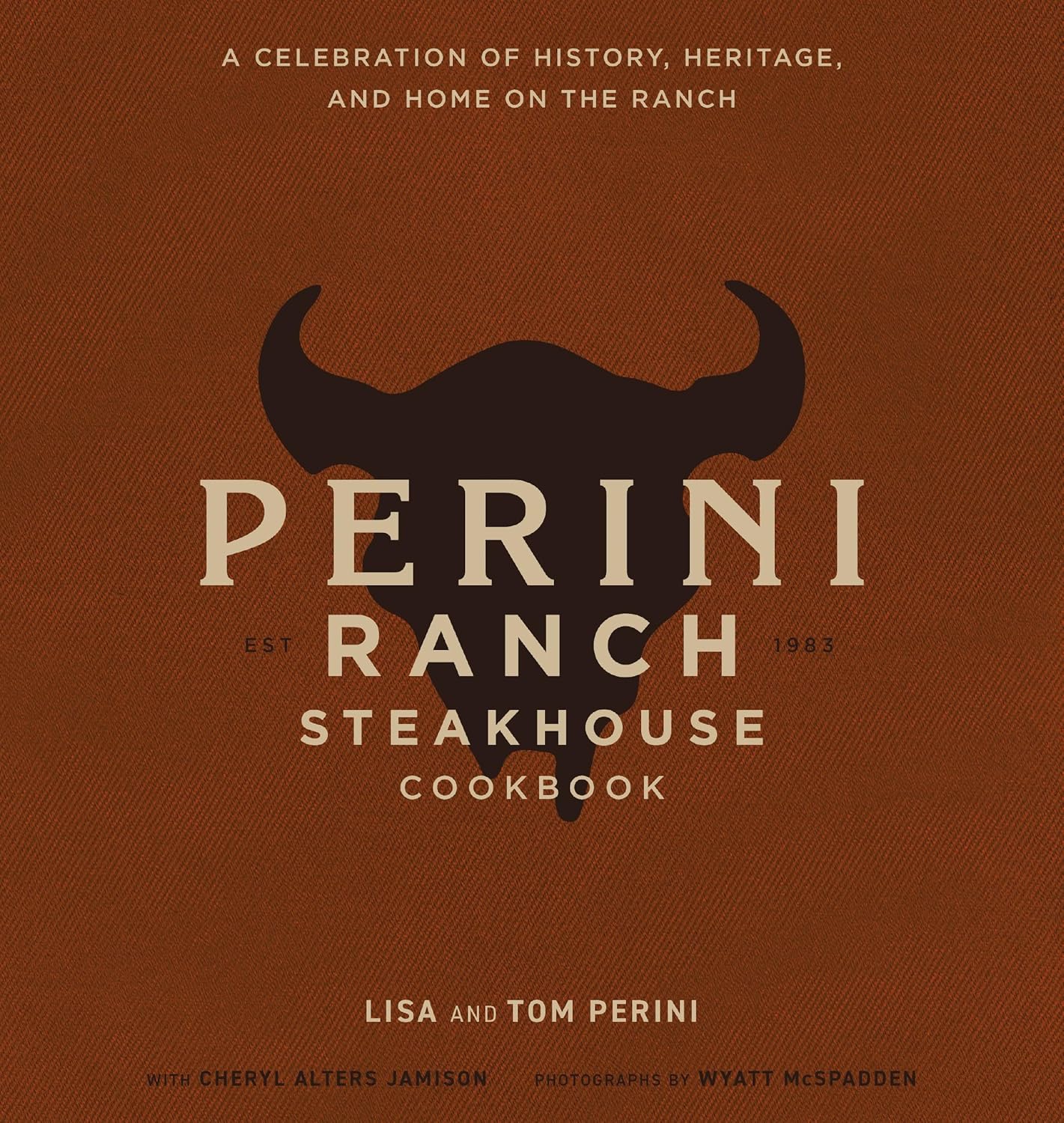 The Perini Ranch Steakhouse Cookbook: Stories and Recipes for Real ...