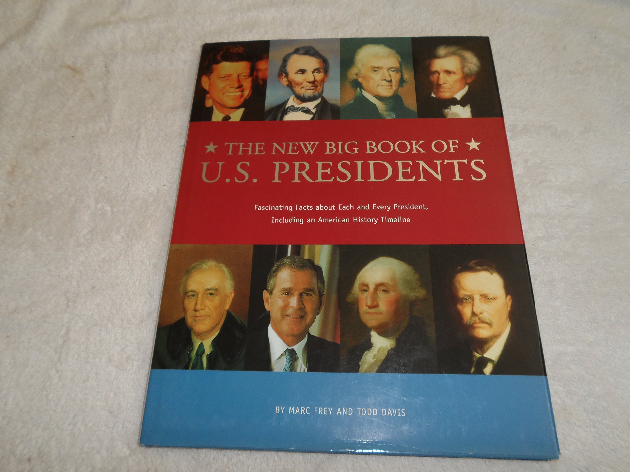 The New Big Book of U.S. Presidents: Davis, Todd, Frey, Marc ...