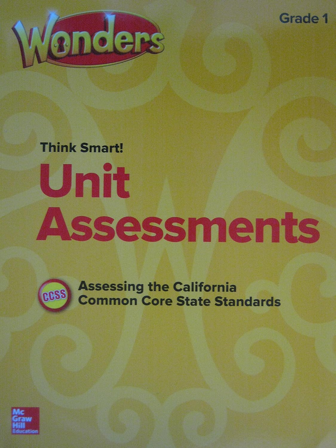 Wonders Grade 1 Think Smart! Unit Assessments Assessing the California ...