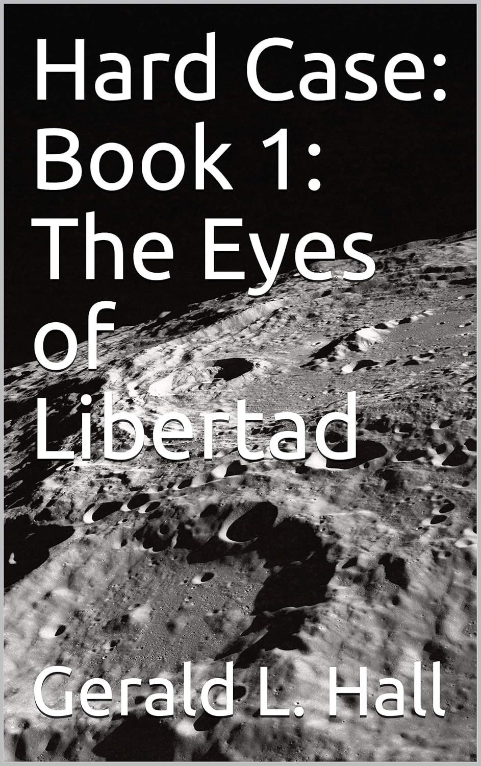 Amazon.com: Hard Case: Book 1: The Eyes of Libertad eBook : Hall ...