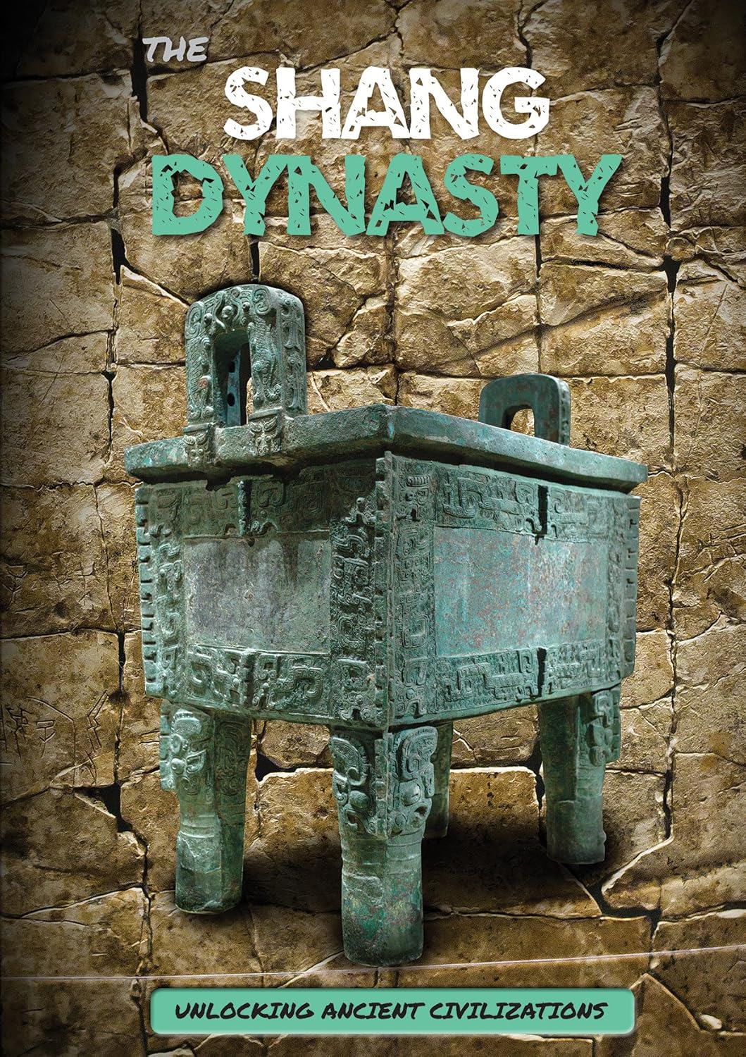 The Shang Dynasty (Unlocking Ancient Civilizations): Cottrell, George ...