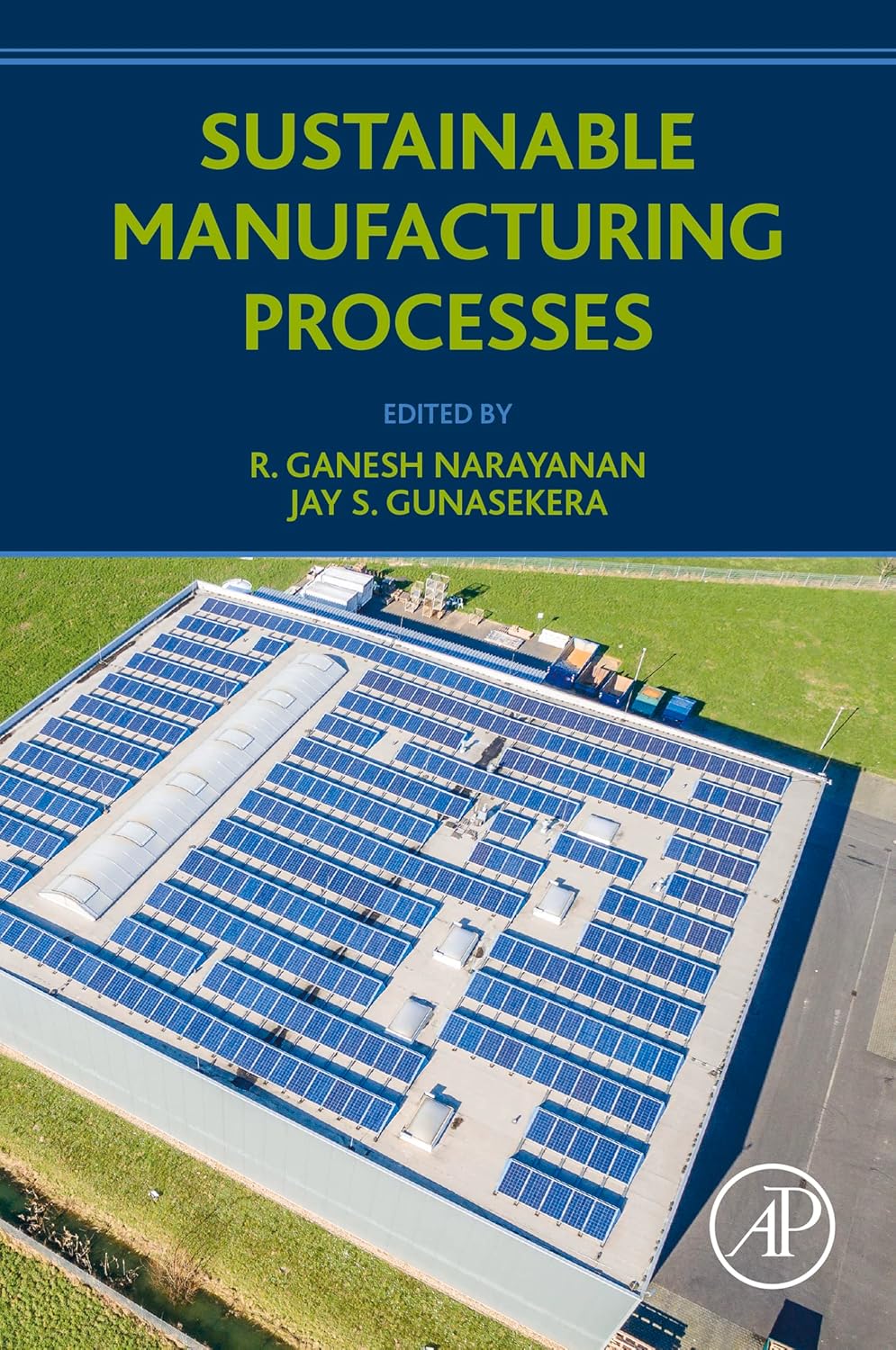 Sustainable Manufacturing Processes, Narayanan, R. Ganesh, Gunasekera ...